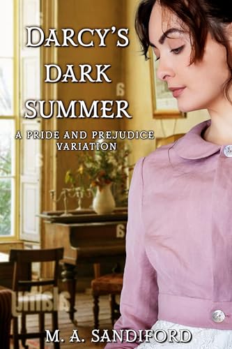 Darcy's Dark Summer by M.A. Sandiford | Goodreads
