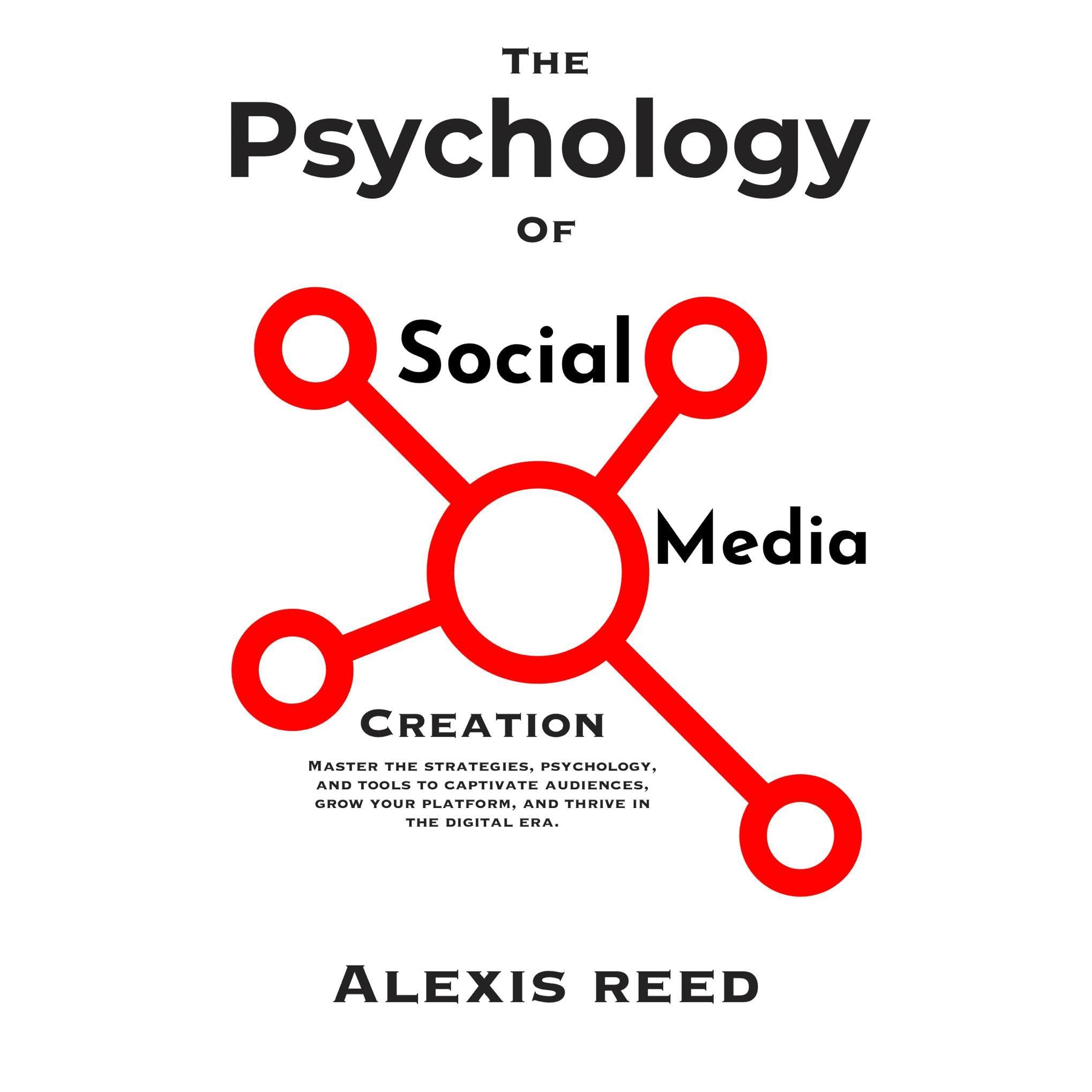 The Psychology of Social Media Creation: 12 Laws for Building Influence ...