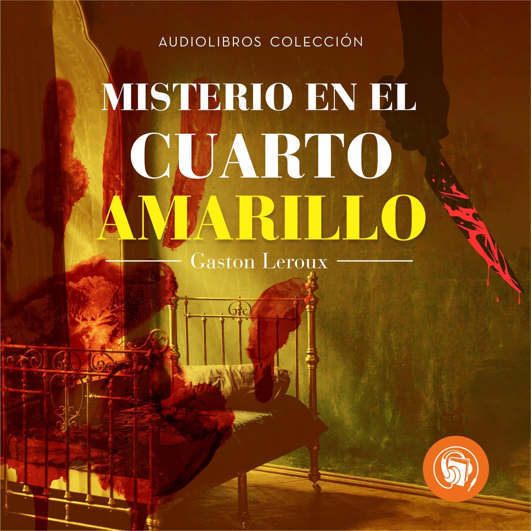 Misterio en el cuarto amarillo [The Mystery of the Yellow Room] by ...