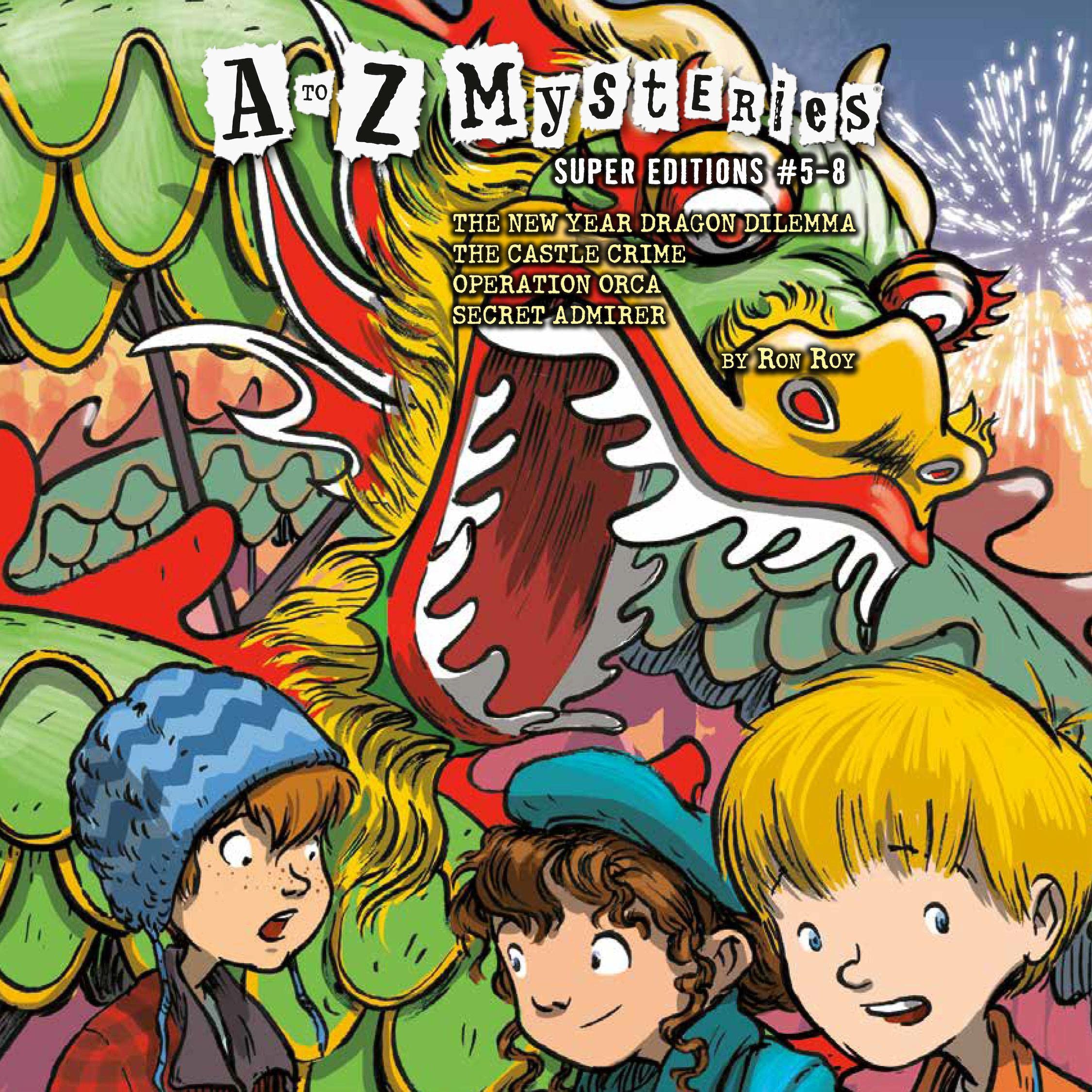 A to Z Mysteries Super Editions 5-8: The New Year Dragon Dilemma; The ...