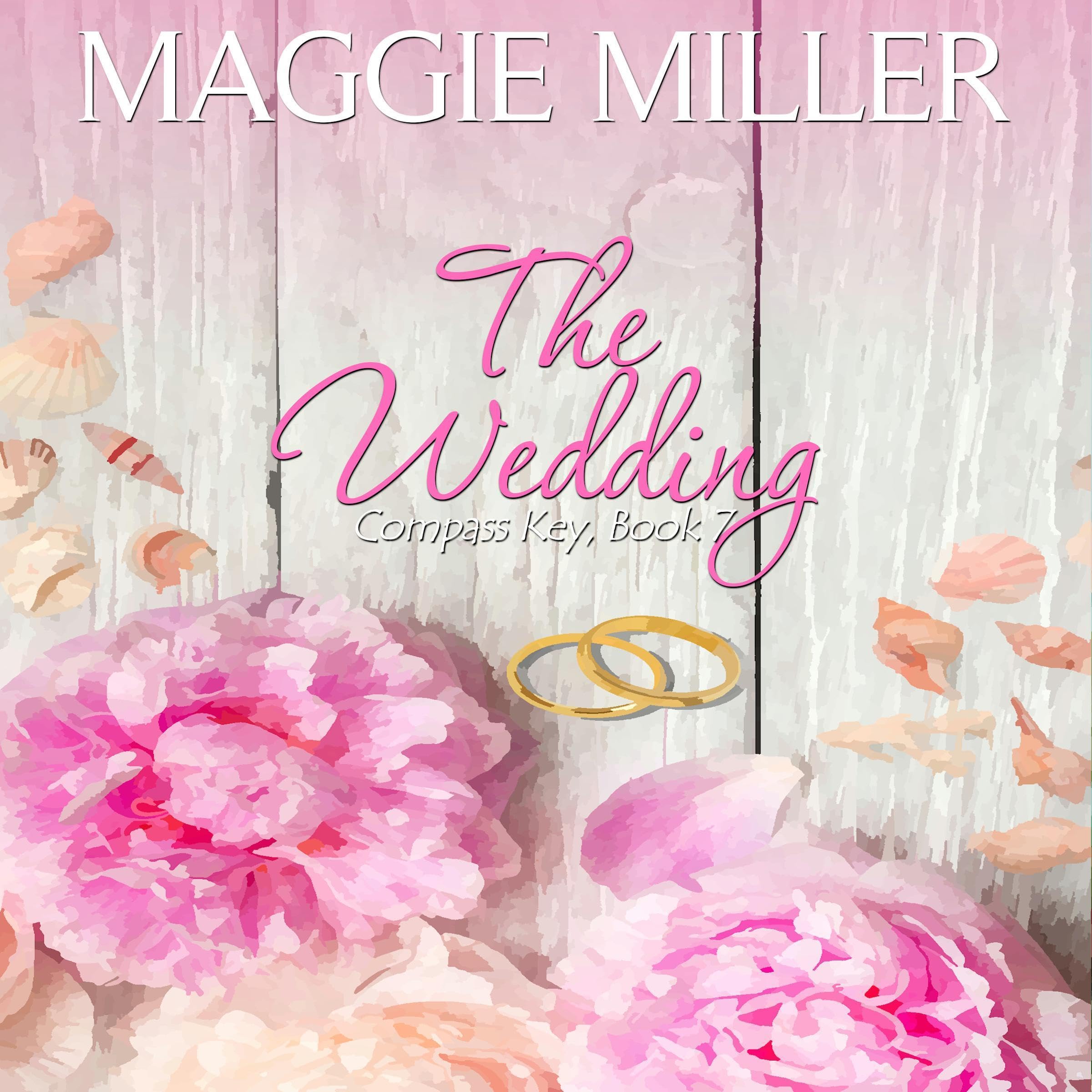 The Wedding: Compass Key, Book 7 by Maggie Miller | Goodreads