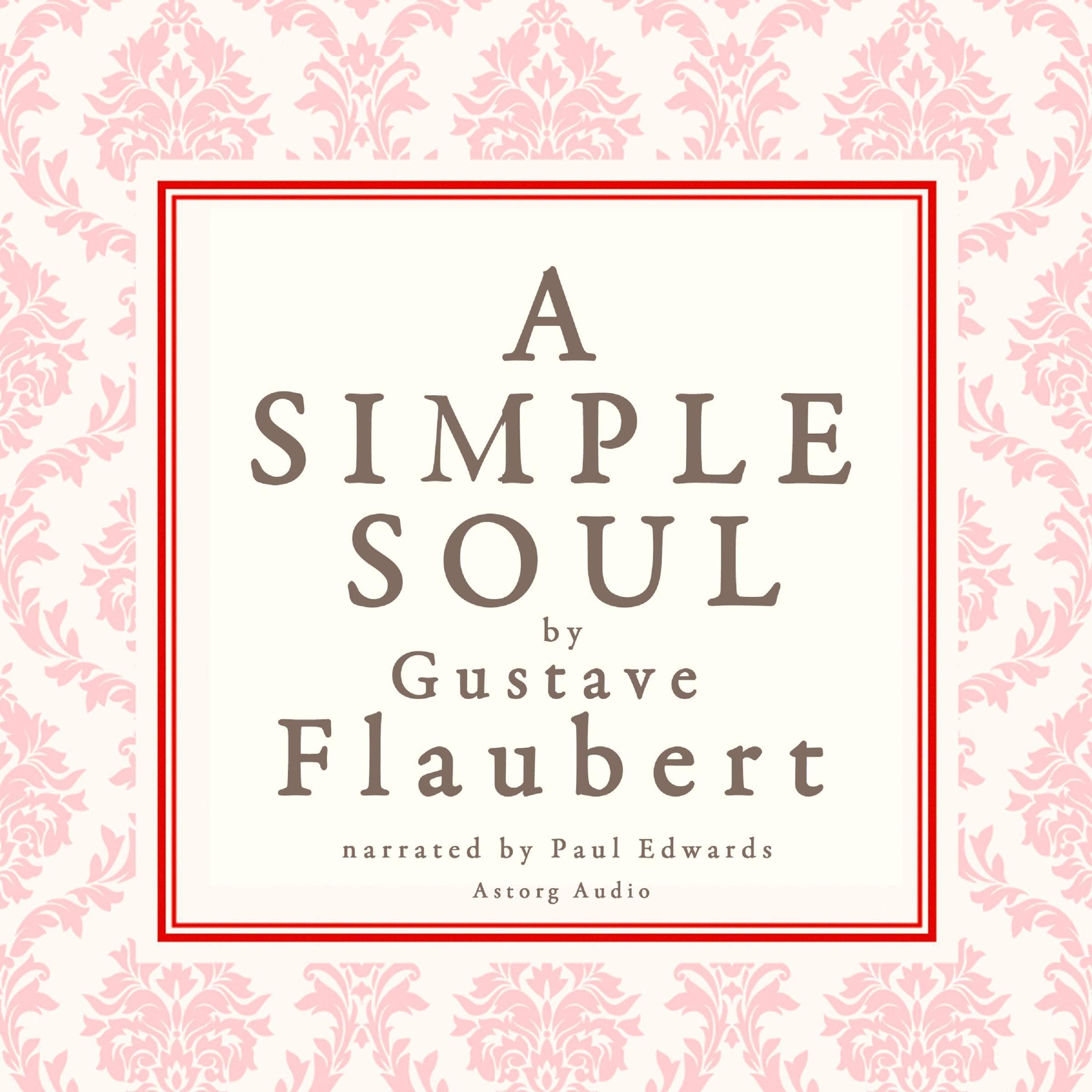A Simple Soul: A French Short Story by Gustave Flaubert | Goodreads