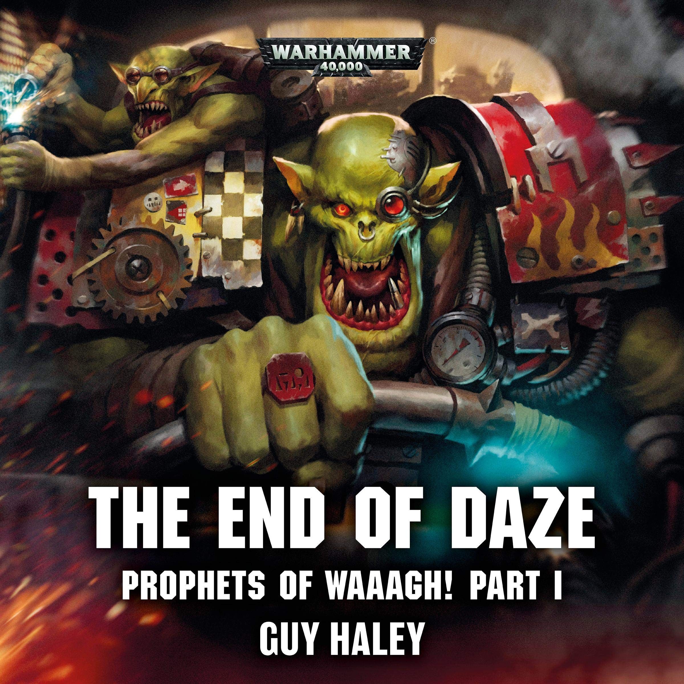 Prophets of Waaagh!: The End of Daze: Warhammer 40,000 by Guy Haley ...