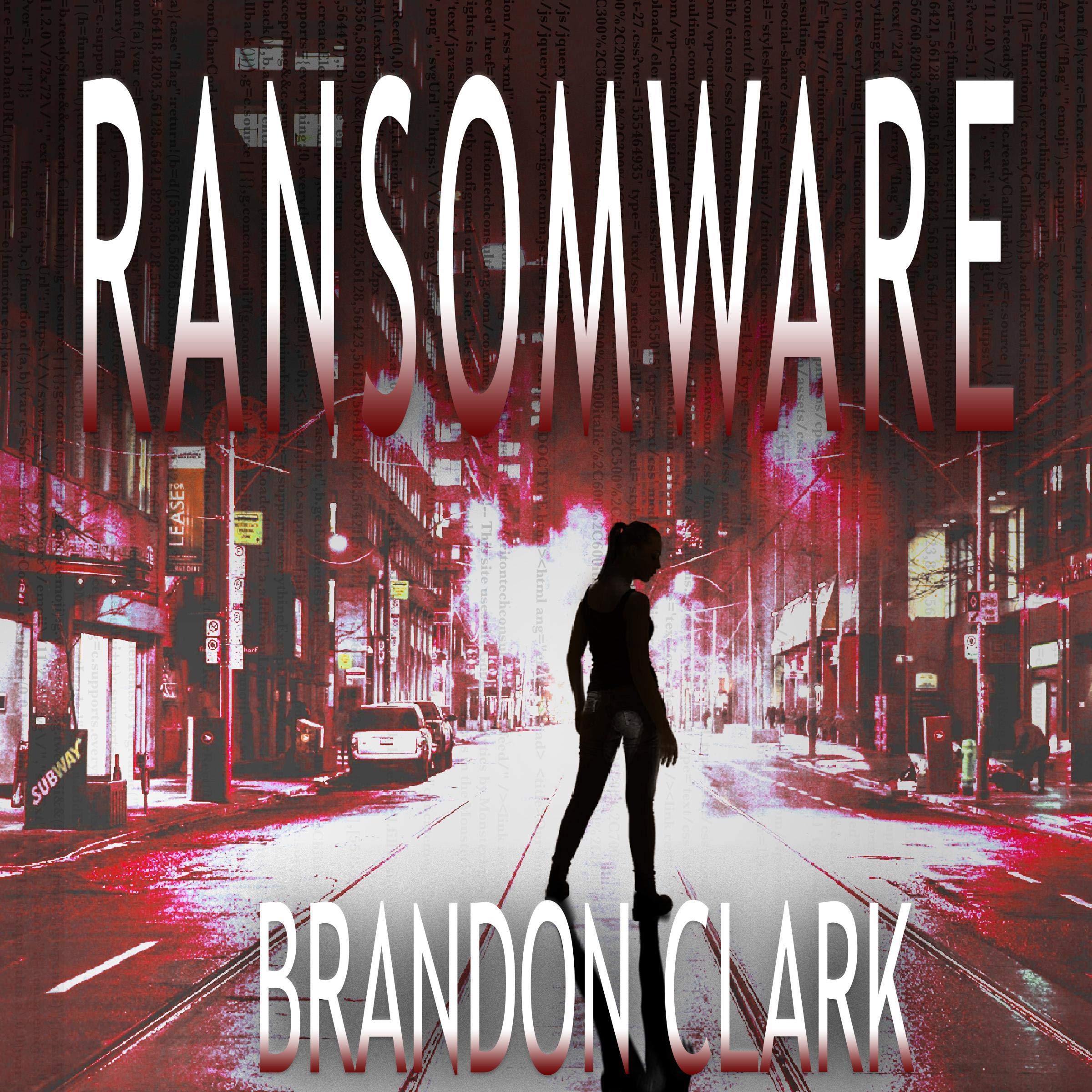 Ransomware: Killchain Chronicles, Book 1 by Brandon Clark | Goodreads