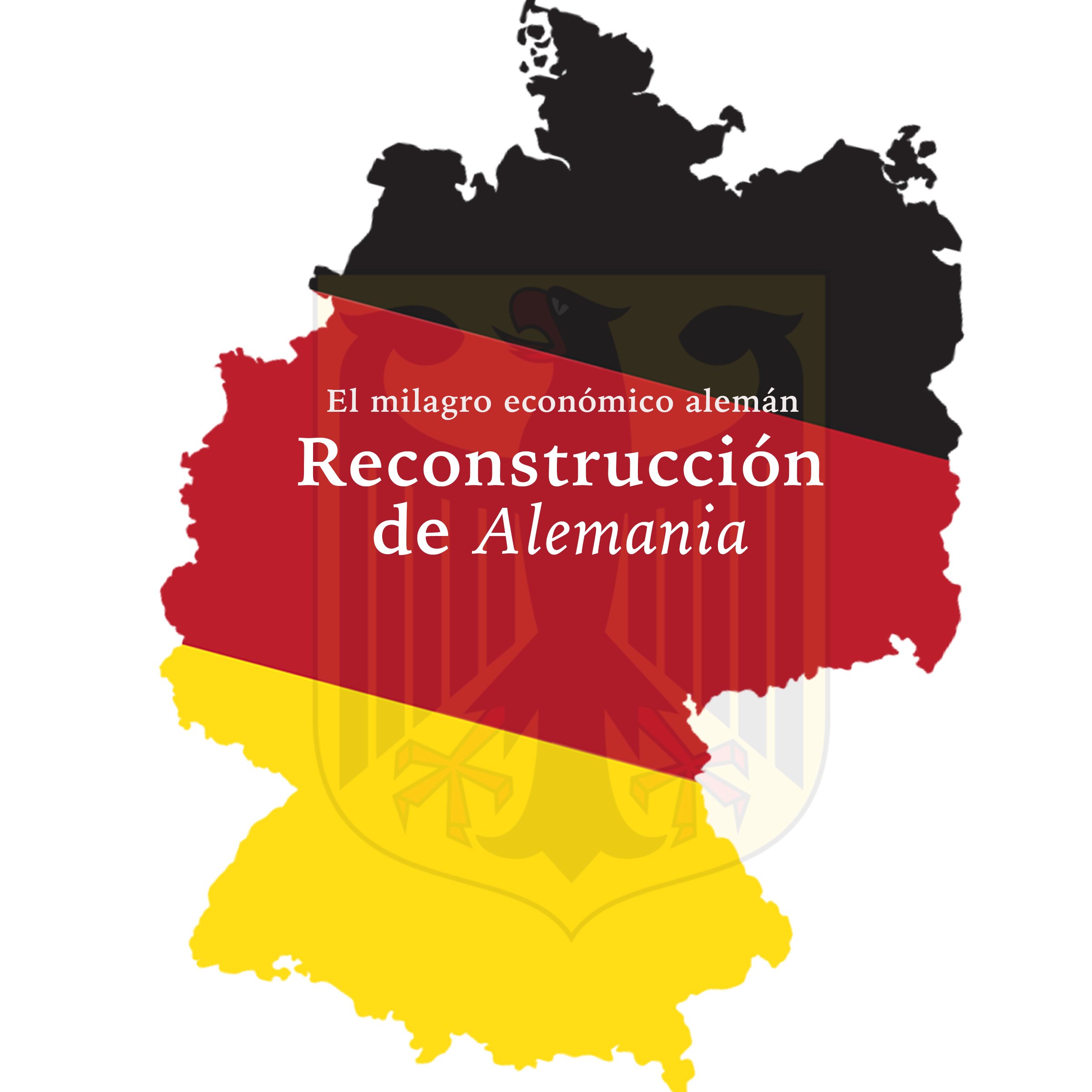 La Reconstrucción de Alemania [The Reconstruction of Germany]: El ...