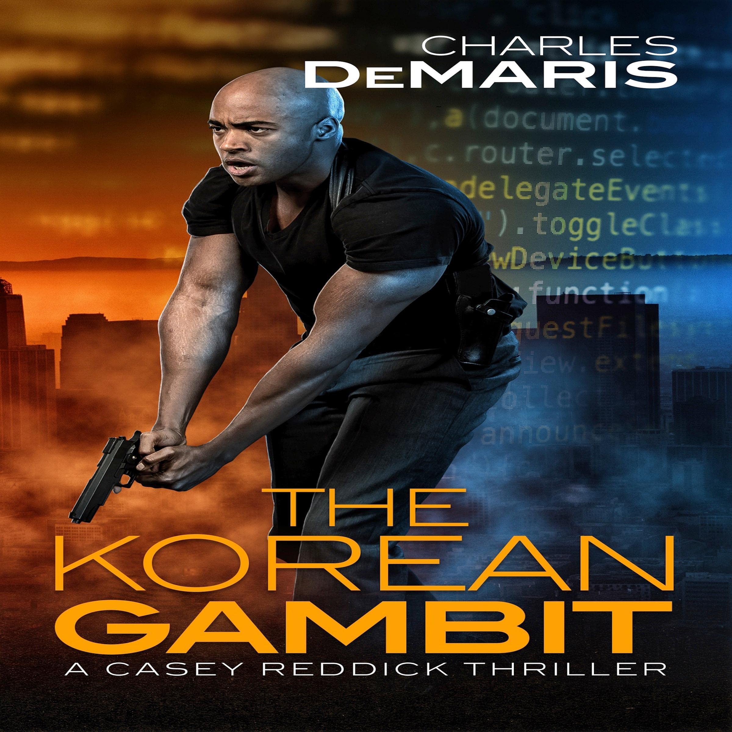 The Korean Gambit: Casey Reddick, Book 2 by Charles DeMaris | Goodreads