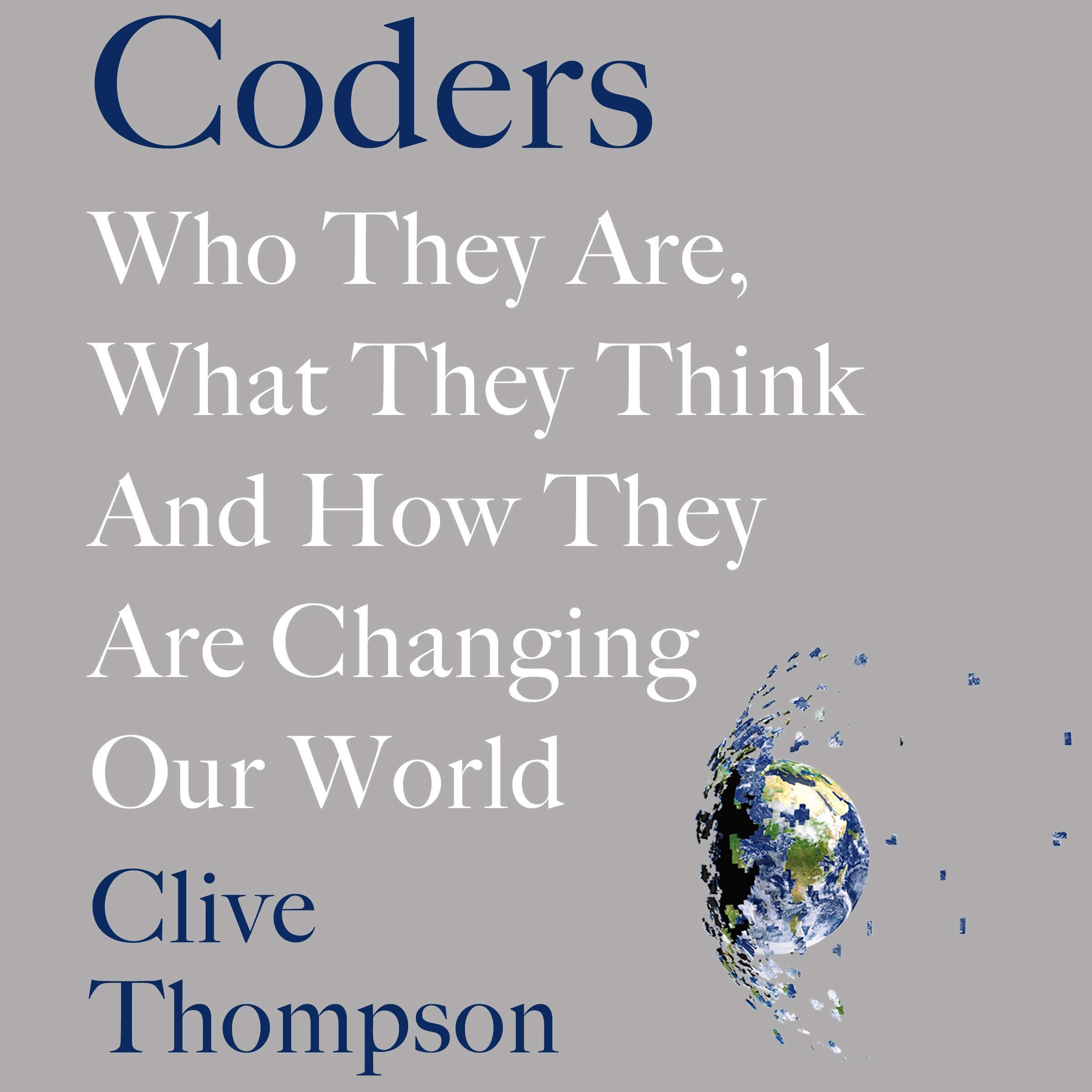 Coders: Who They Are, What They Think and How They Are Changing the ...