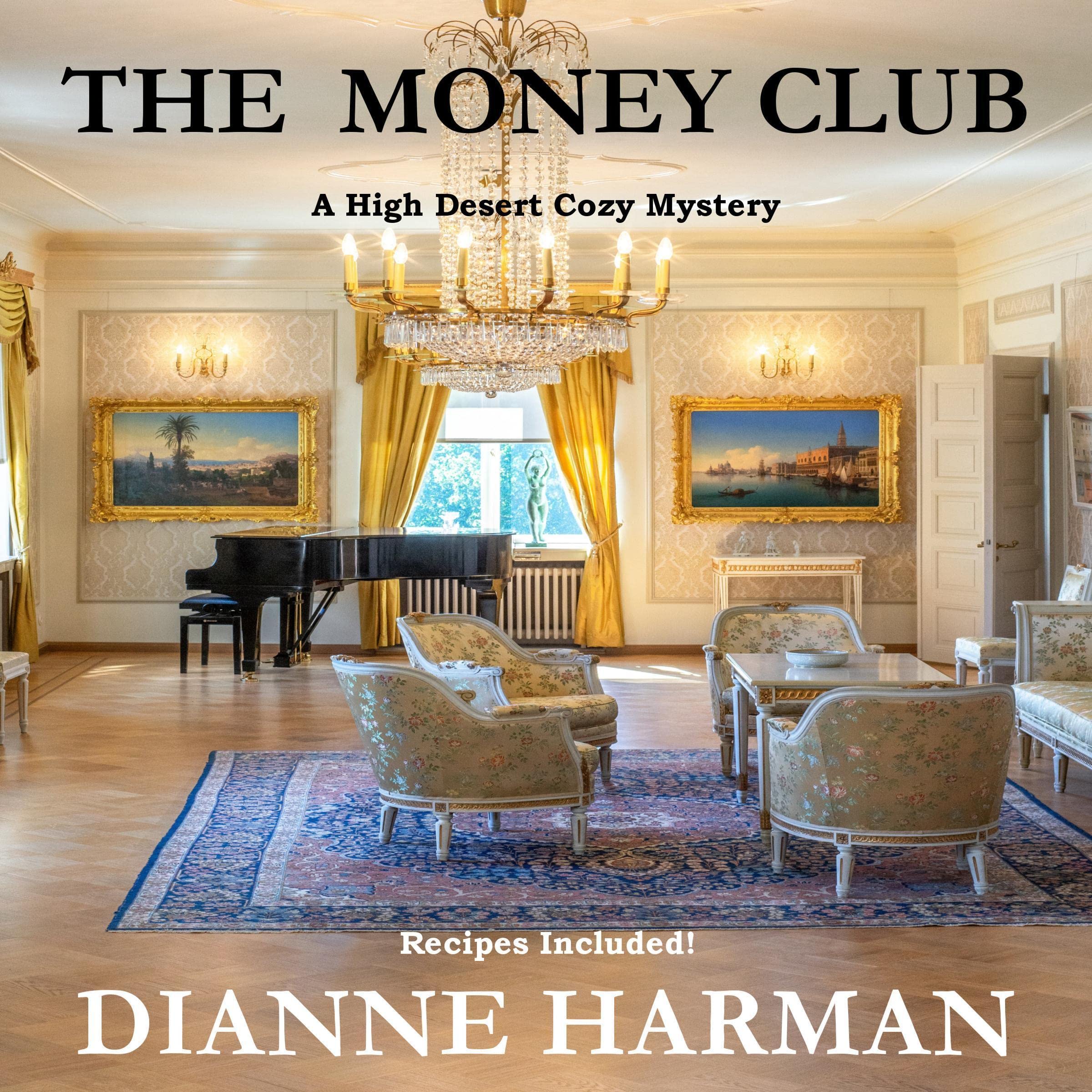 The Money Club: A High Desert Cozy Mystery by Dianne Harman | Goodreads