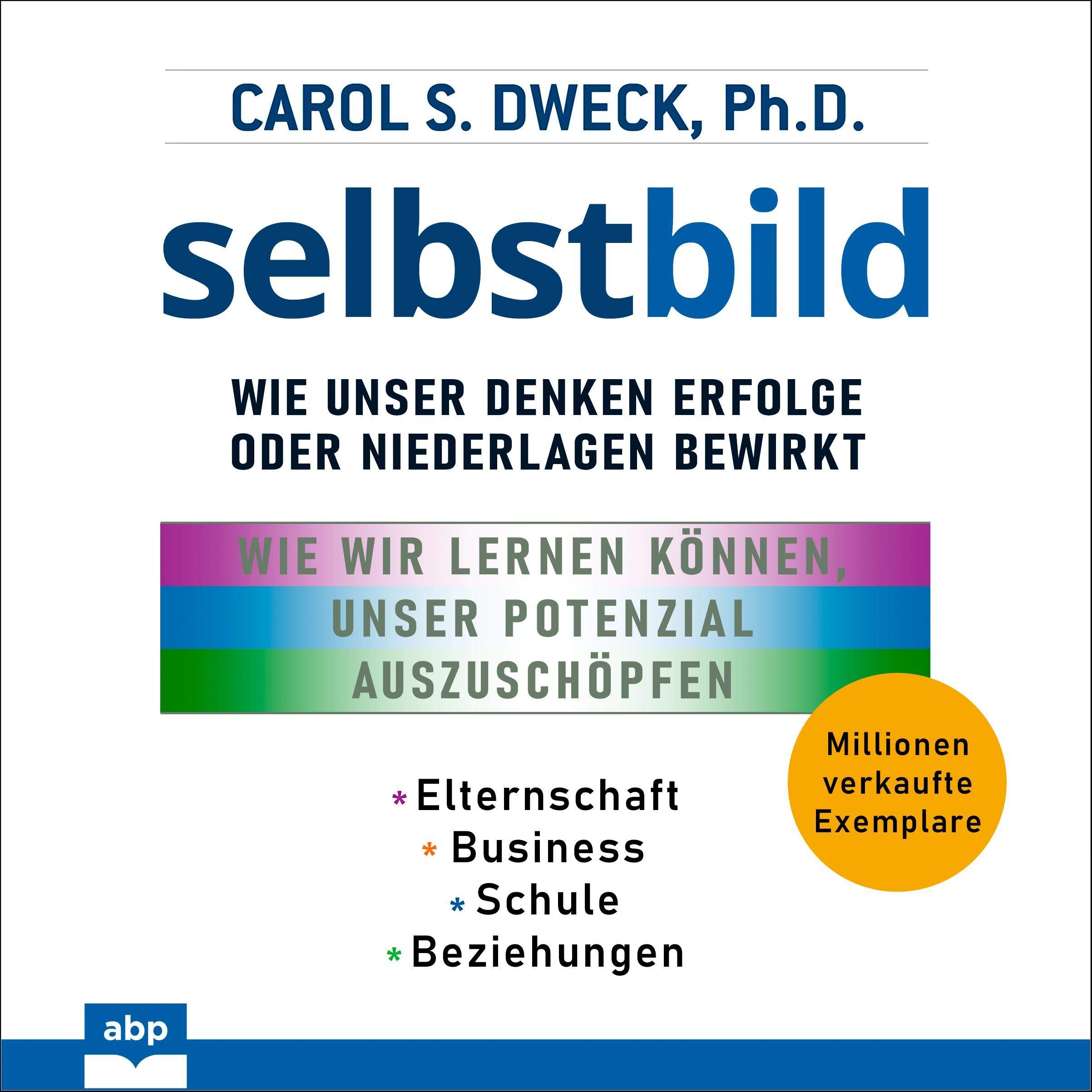 Selbstbild: Wie unser Denken Erfolge oder Niederlagen bewirkt by Carol ...