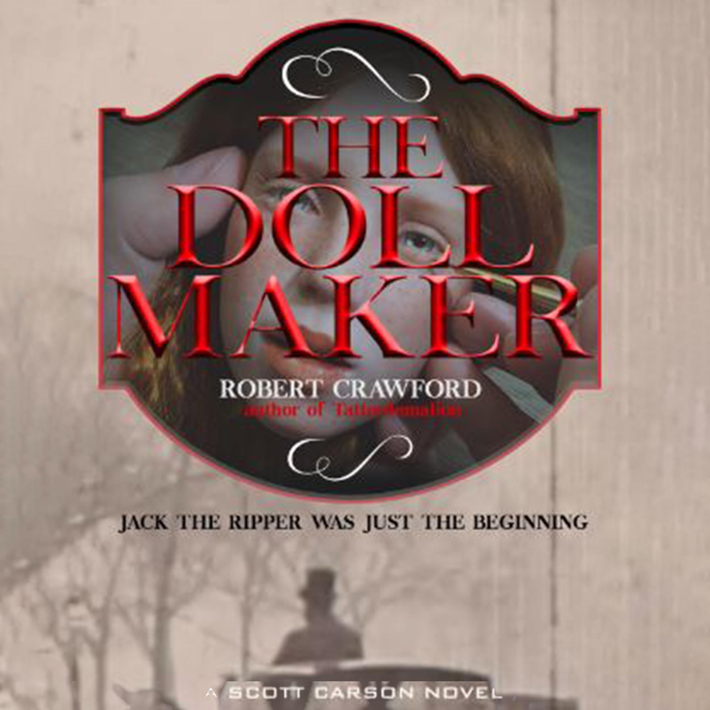 The Doll Maker: The Scott Carson Saga, Book 2 by Robert Crawford ...