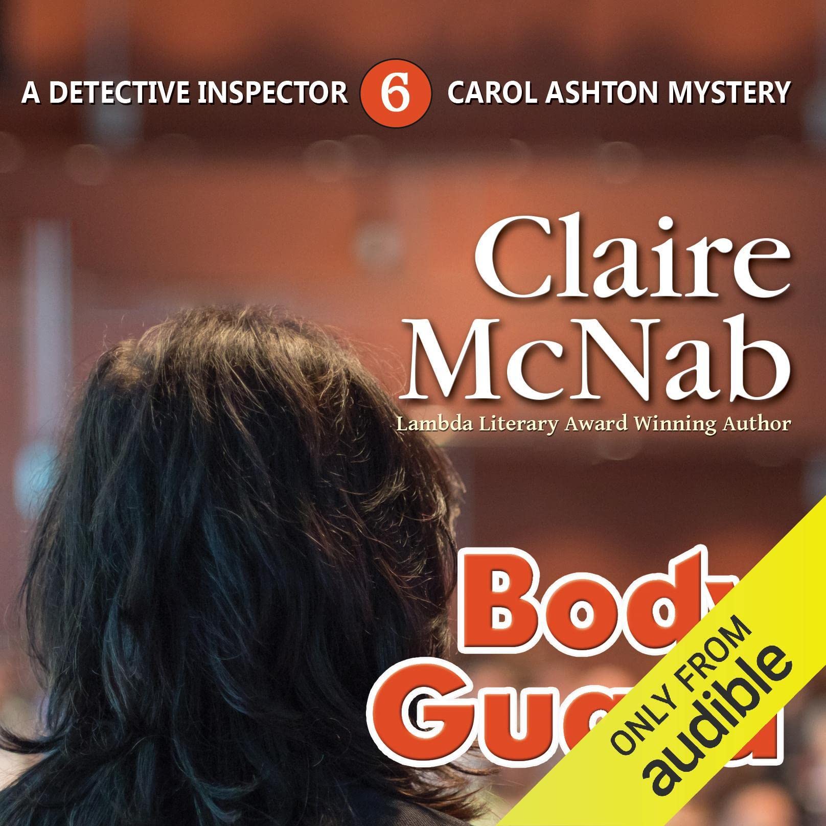Body Guard: Detective Inspector Carol Ashton, Book 6 by Claire McNab | Goodreads