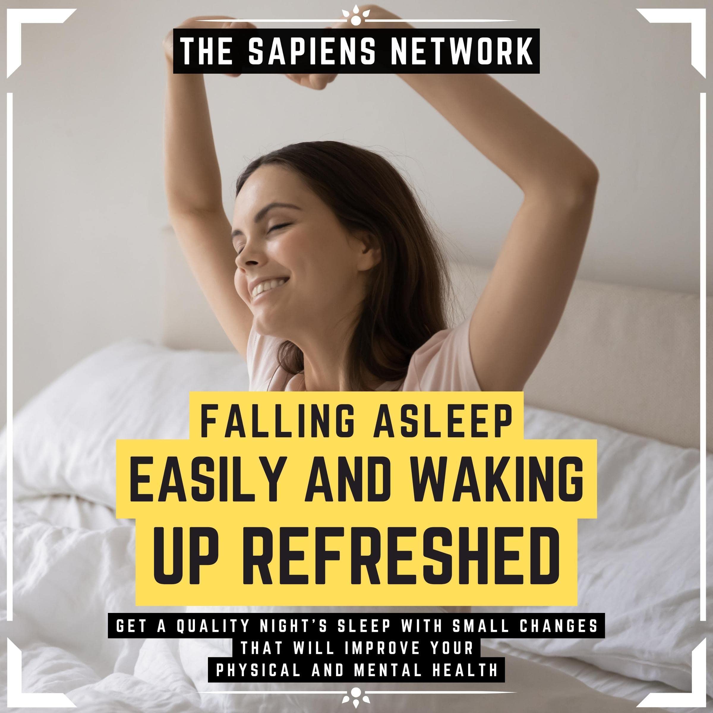 Falling Asleep Easily and Waking Up Refreshed (Extended Edition): Get a ...