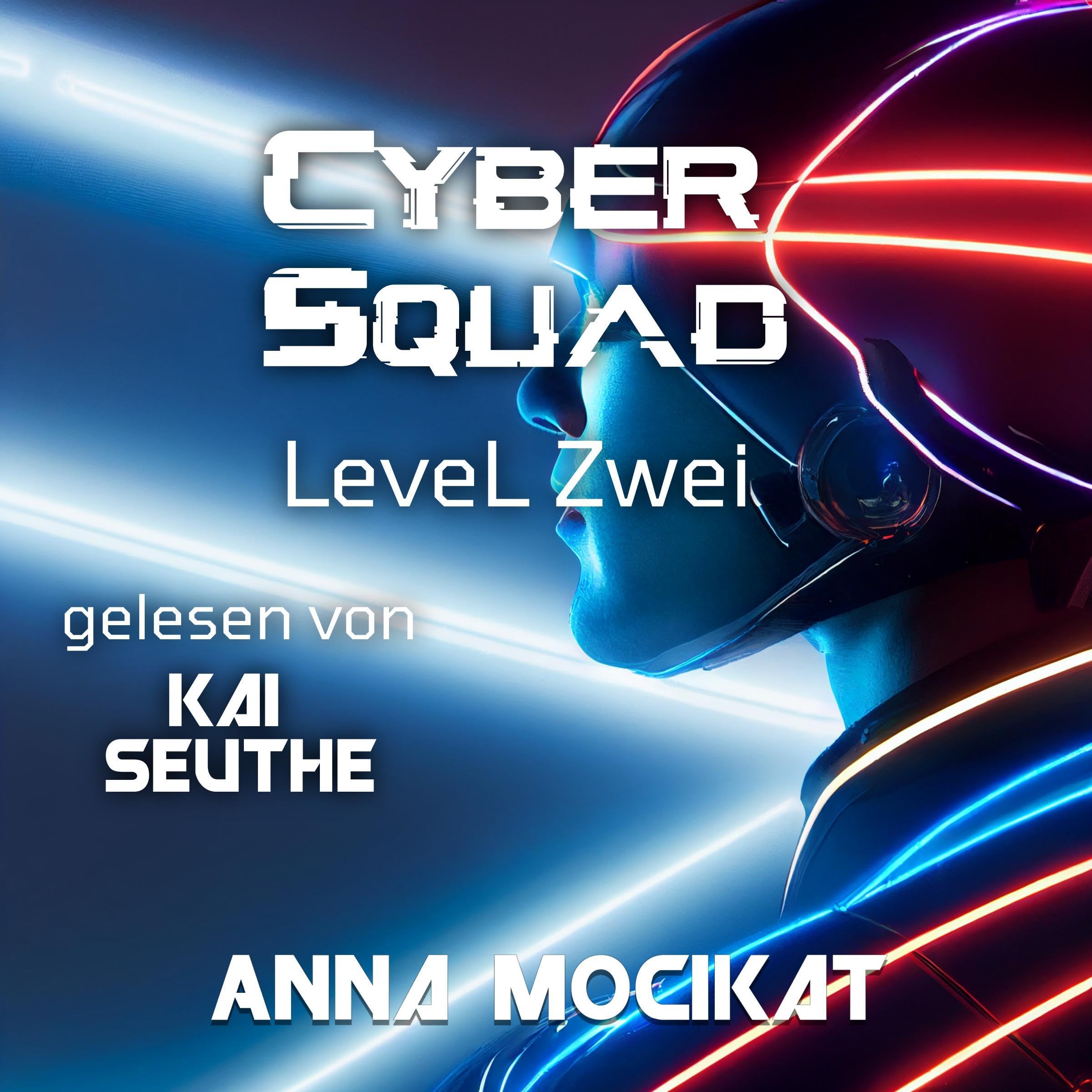 Cyber Squad: Level Zwei [Cyber Squad: Level Two] by Anna Mocikat | Goodreads