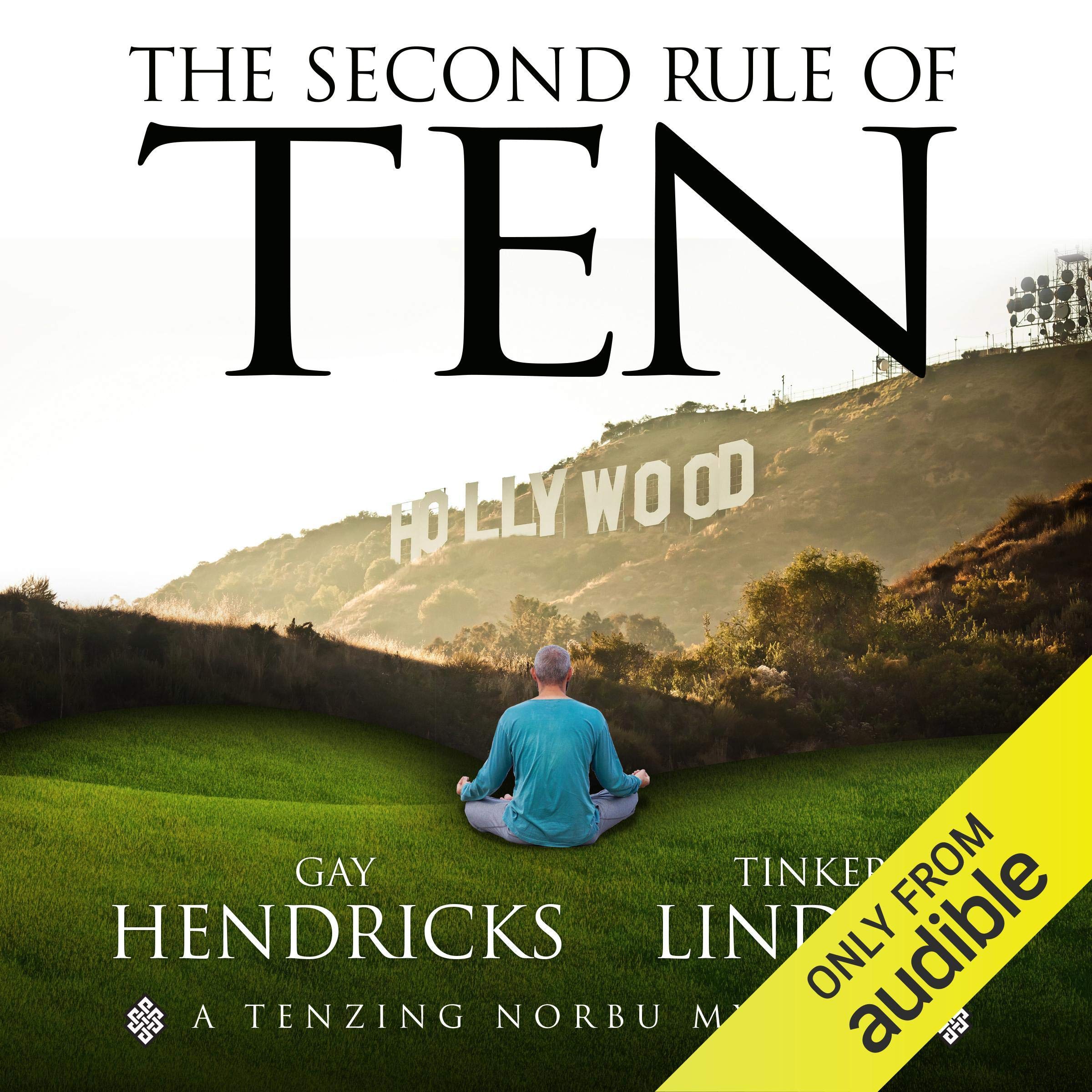 The Second Rule of Ten by Gay Hendricks | Goodreads