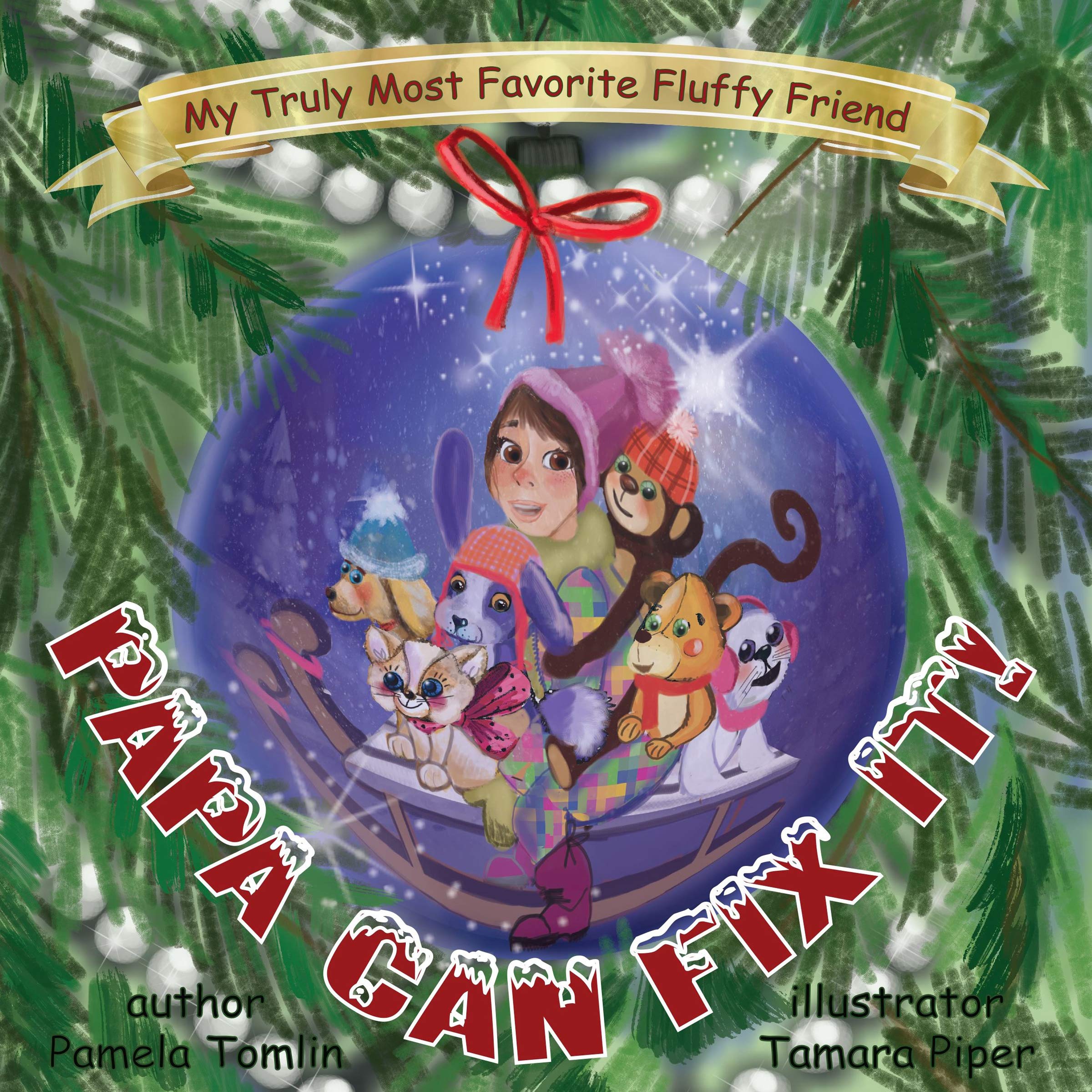 Papa Can Fix It!: My Truly Most Favorite Fluffy Friend, Book 4 by ...