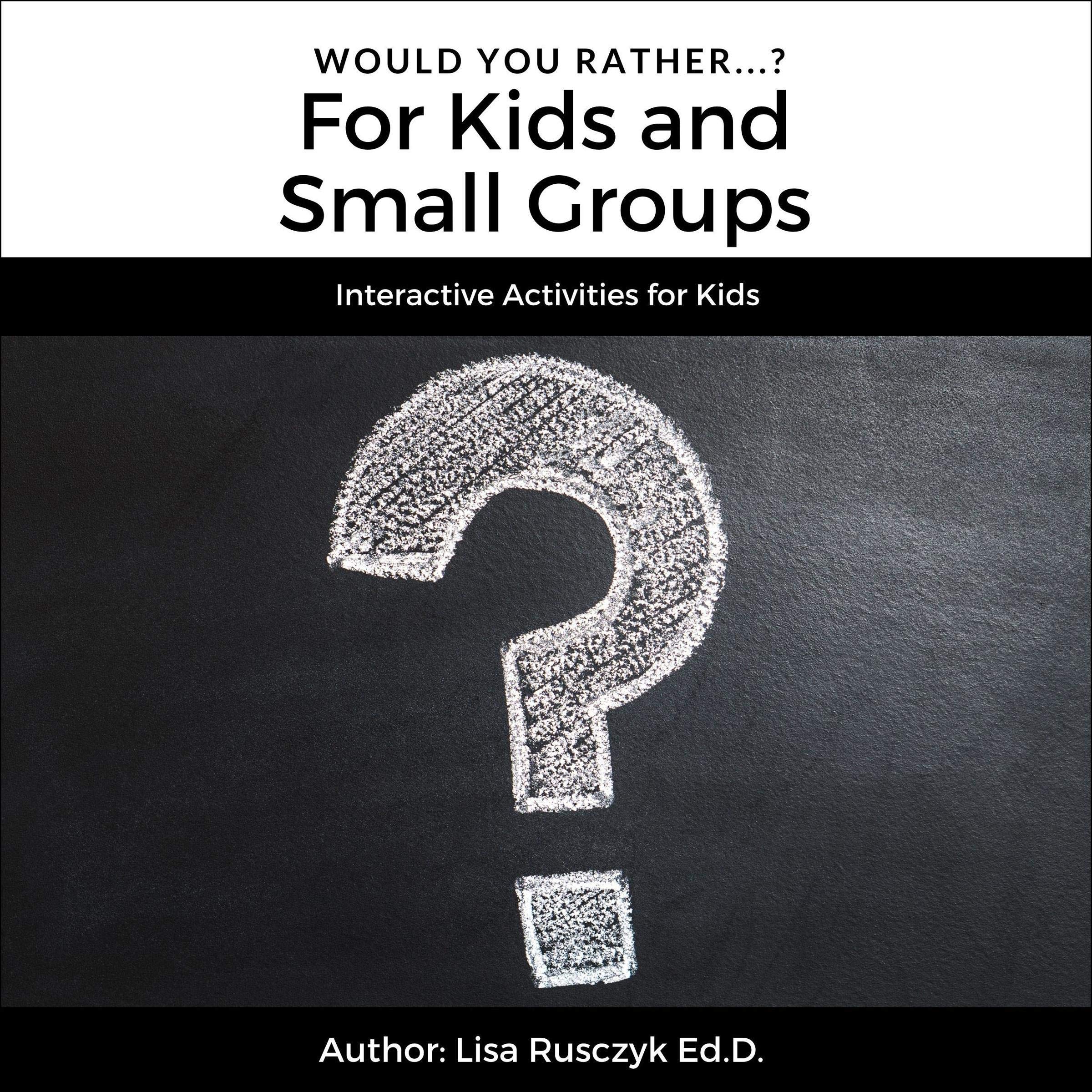 Would You Rather?: For Kids and Small Groups: Questions to Share ...