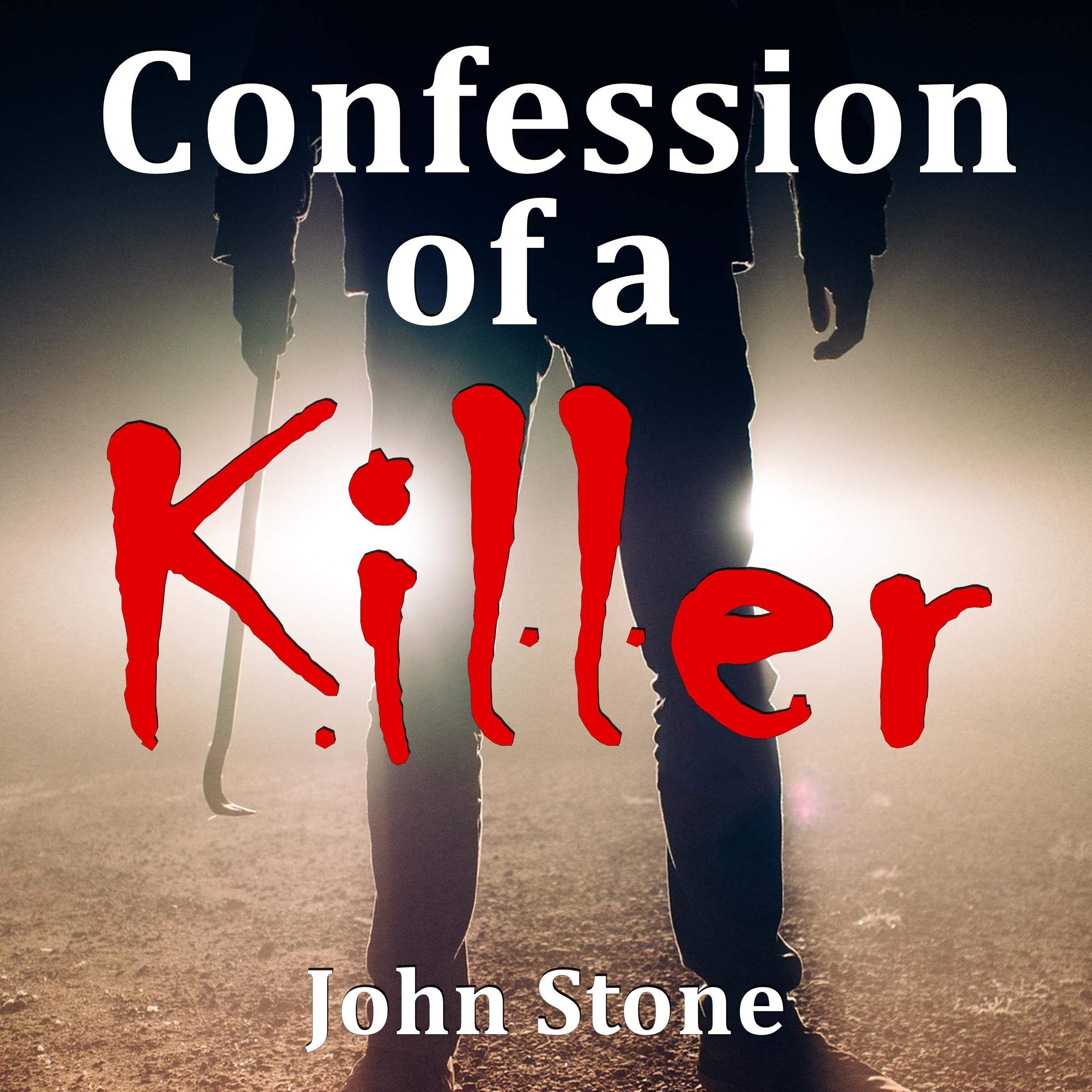 Confession of a Killer: America's No 1 Serial Killer Tells His Story ...