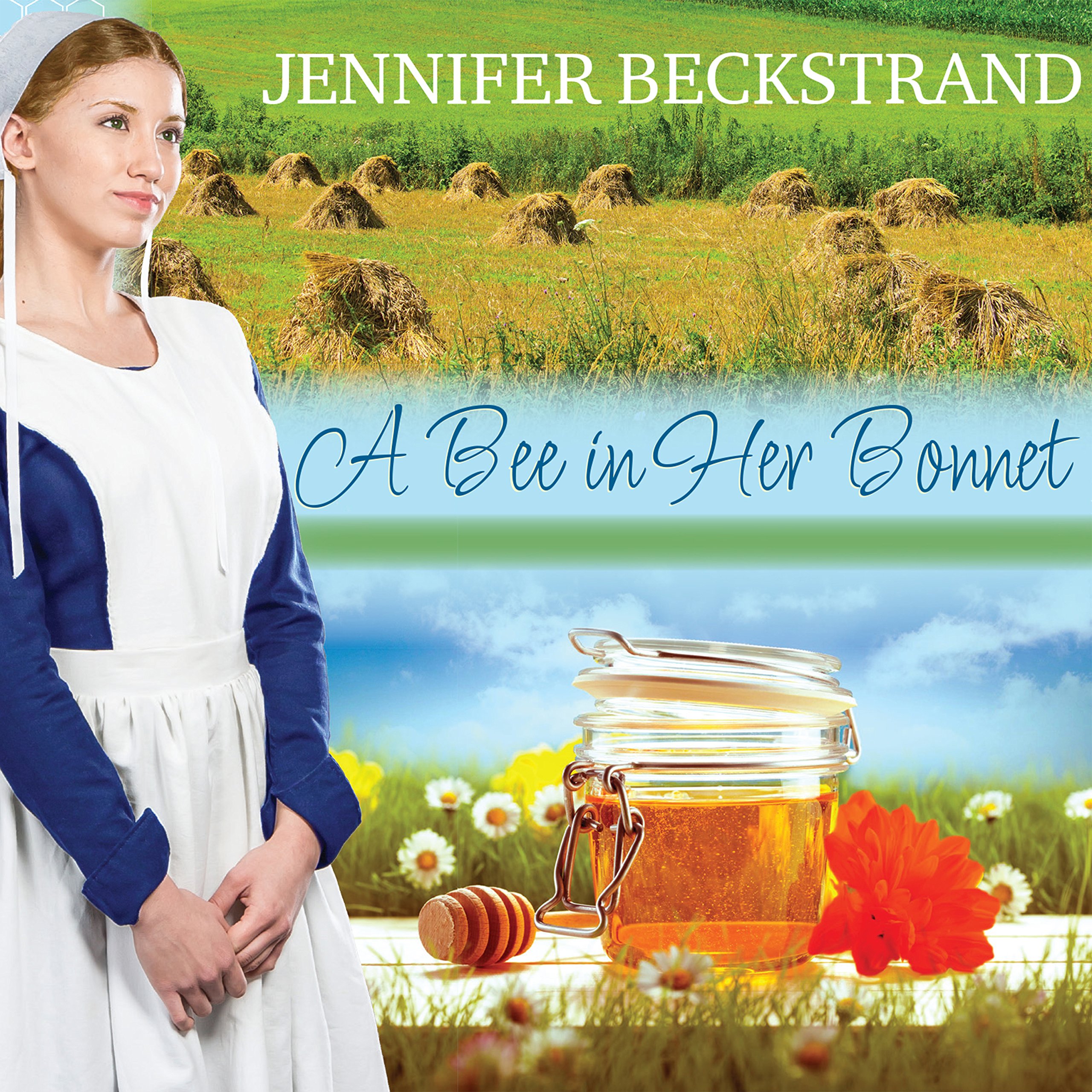 A Bee in Her Bonnet: Honeybee Sisters, Book 2 by Jennifer Beckstrand ...