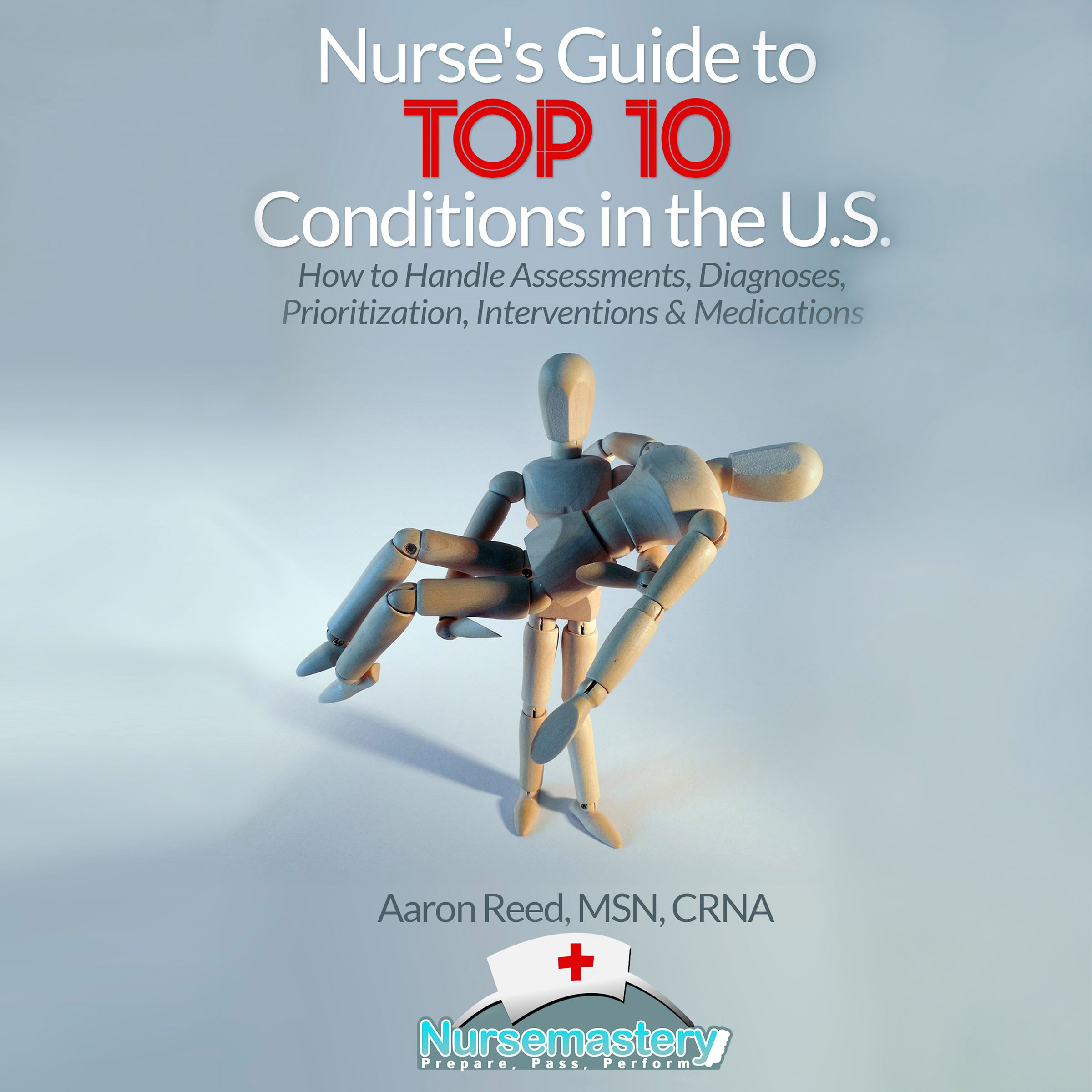 Nurse's Guide to Top 10 Conditions in the US: How to Handle Assessments ...