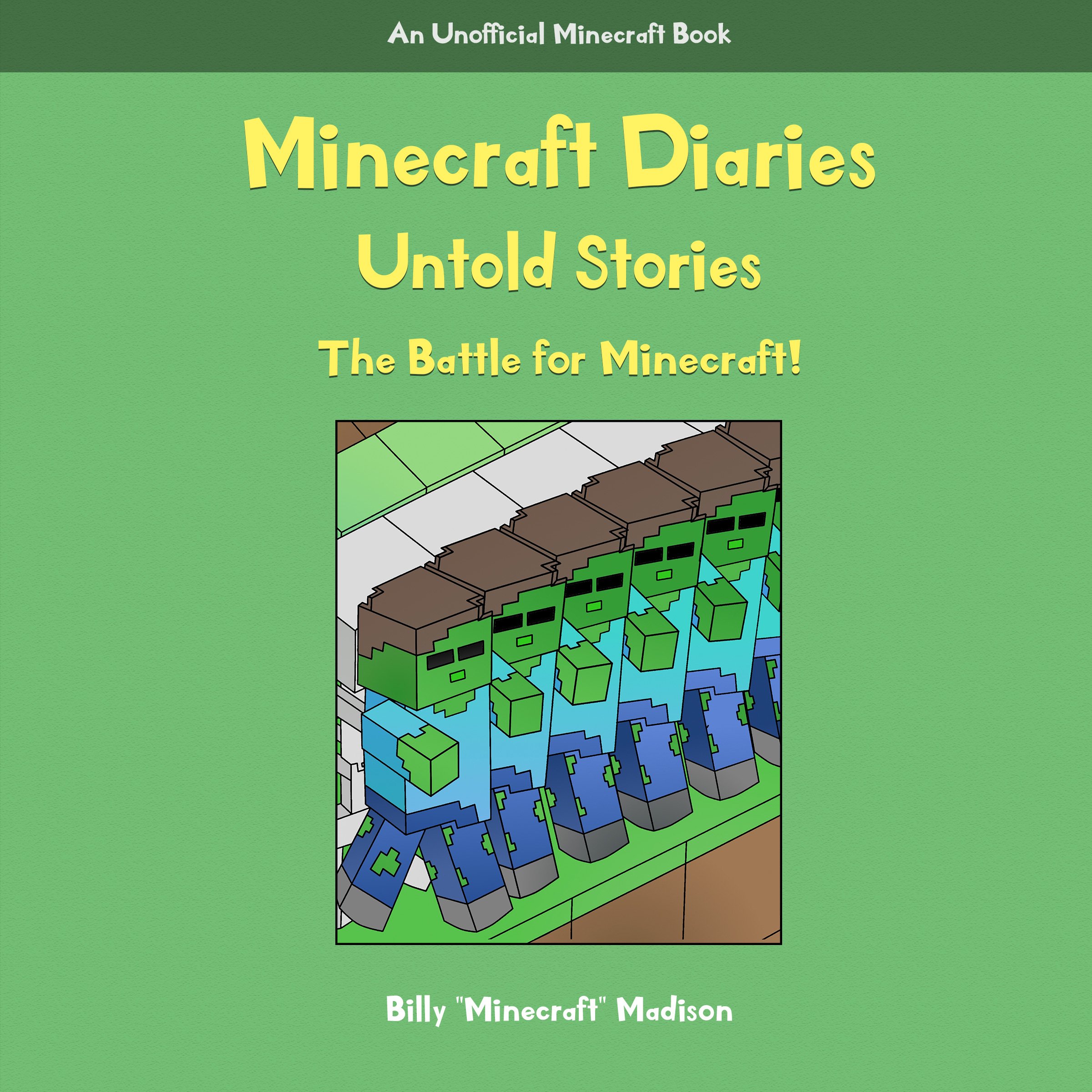 Minecraft: Minecraft Diaries, Untold Stories: The Battle for Minecraft ...