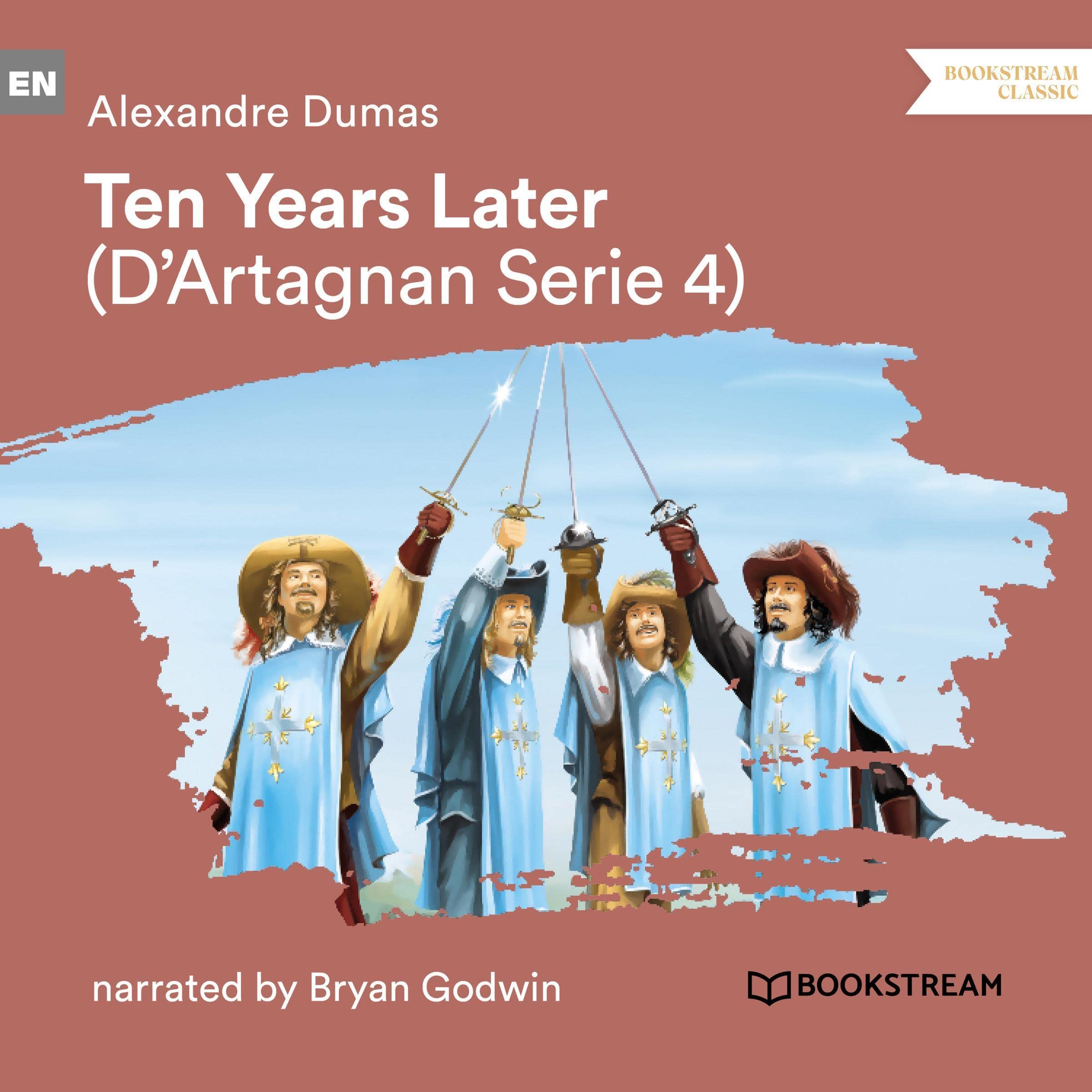 Ten Years Later: D'Artagnan Series 4 by Alexandre Dumas | Goodreads