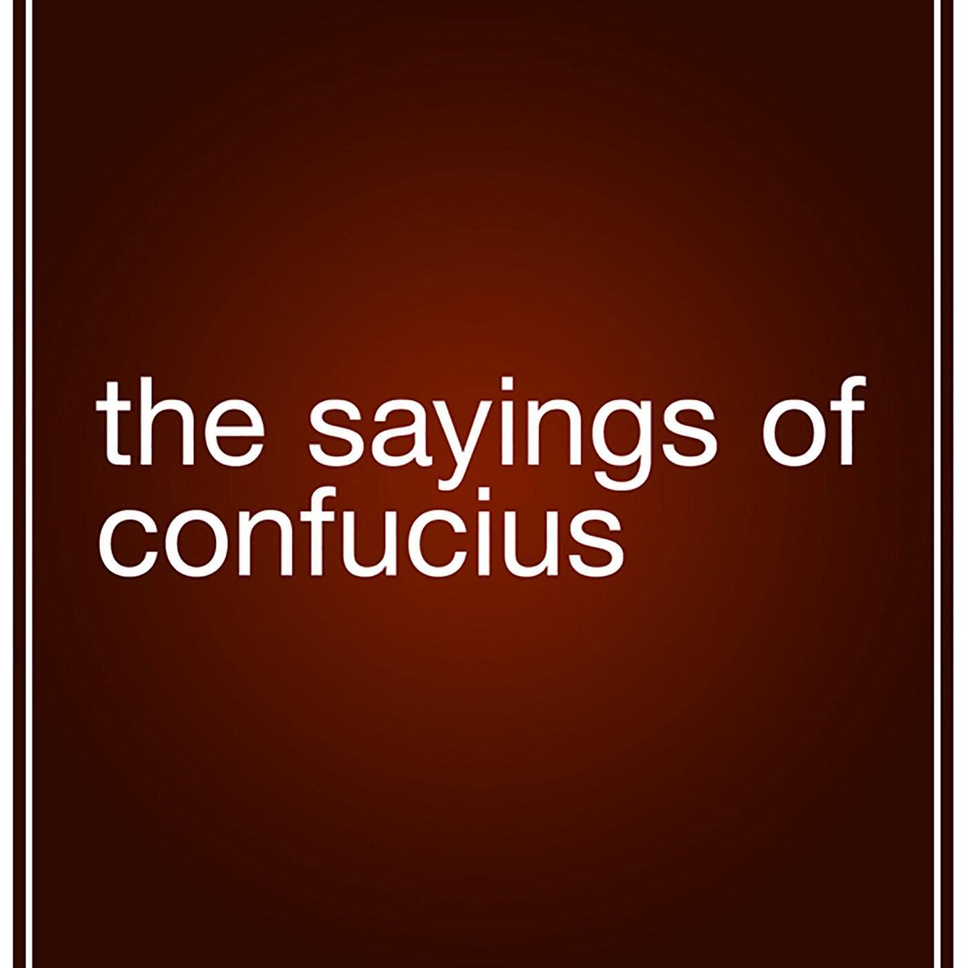 The Sayings of Confucius by Confucius | Goodreads