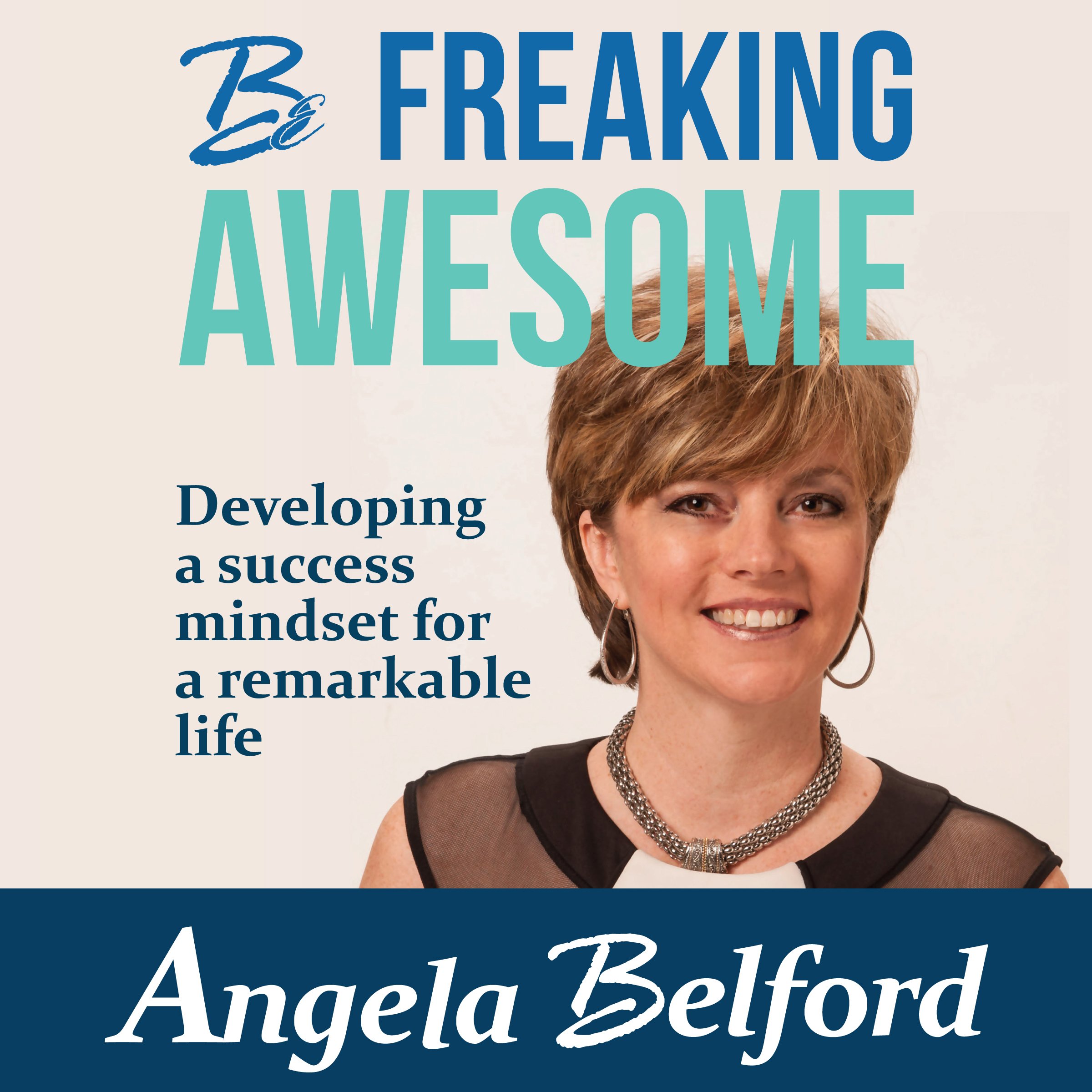 Be Freaking Awesome by Angela Belford | Goodreads