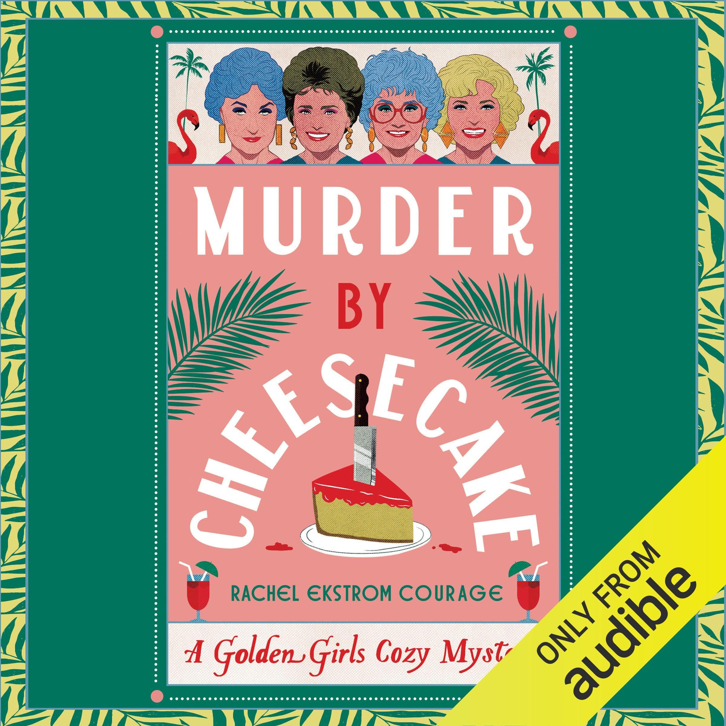 Murder by Cheesecake: A Golden Girls Cozy Mystery by Rachel Ekstrom ...