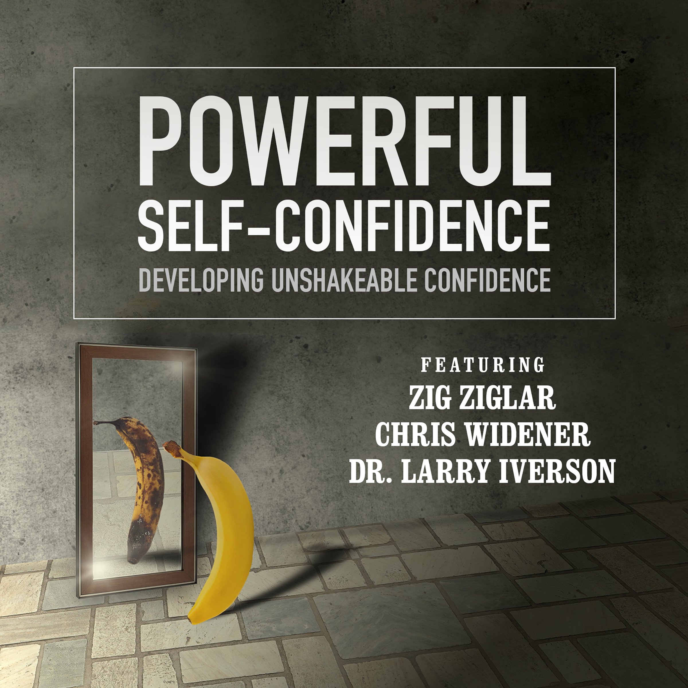 Powerful Self-Confidence: Developing Unshakeable Confidence by Made for ...