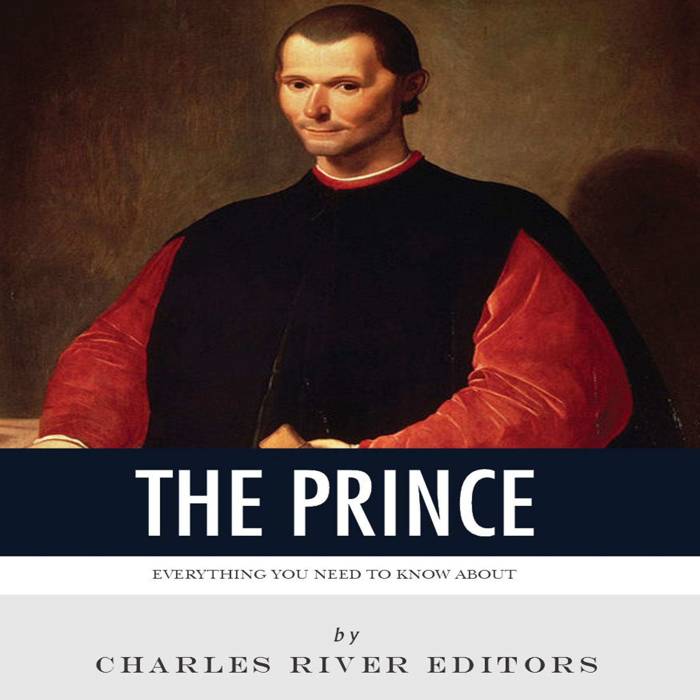 Everything You Need to Know About 'The Prince' by Charles River Editors ...