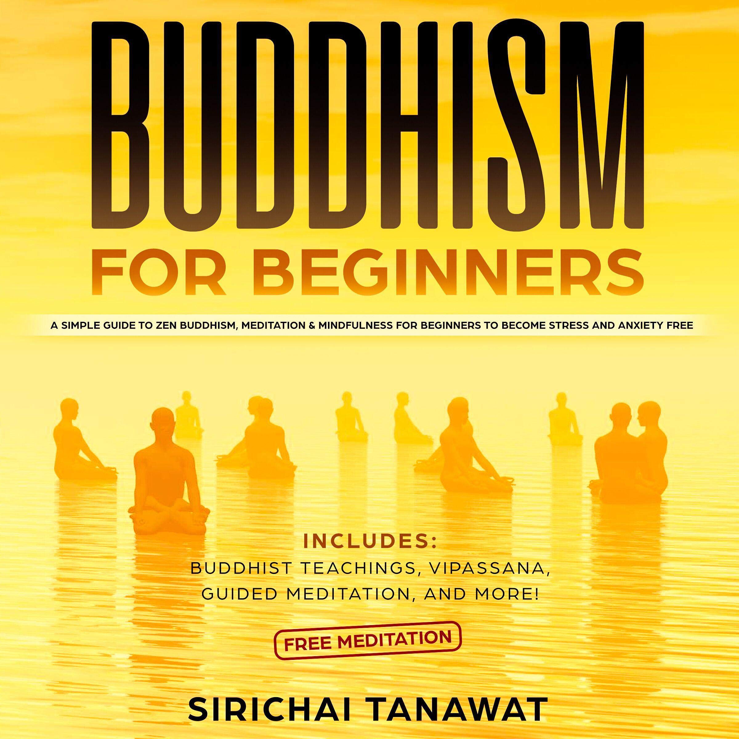 Buddhism for Beginners 2nd Edition: A Simple Guide to Zen Buddhism, Meditation & Mindfulness for ...