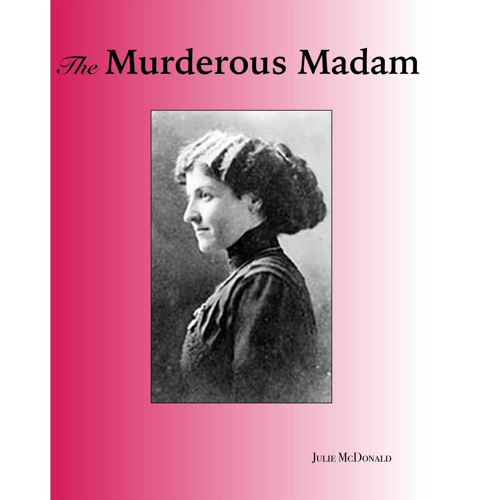 "The Murderous Madam: The True Story of Gabrielle ""Dolly"" Wiley of ...