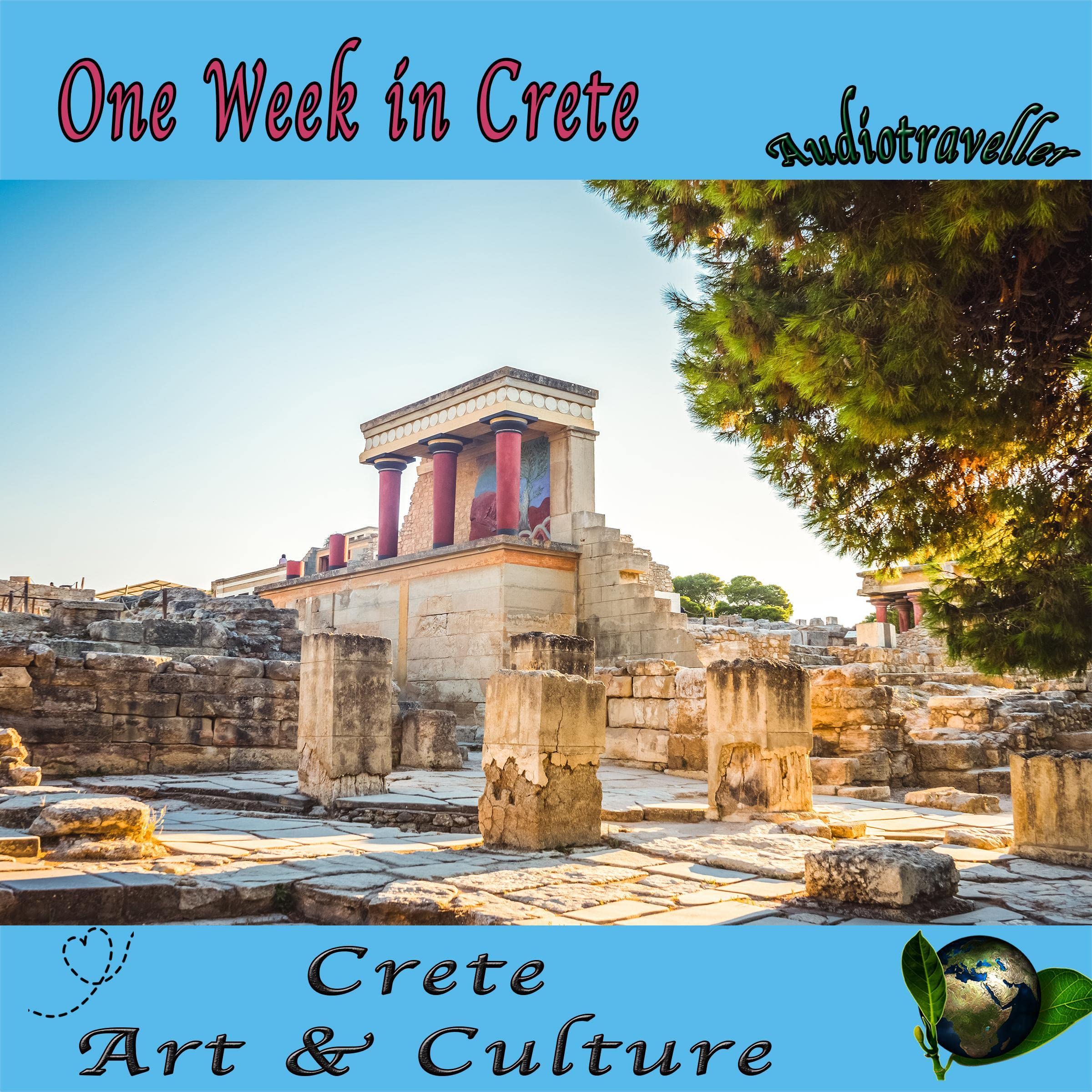 Crete - Art & Culture: One week in Crete - Audiotraveller by Global ...