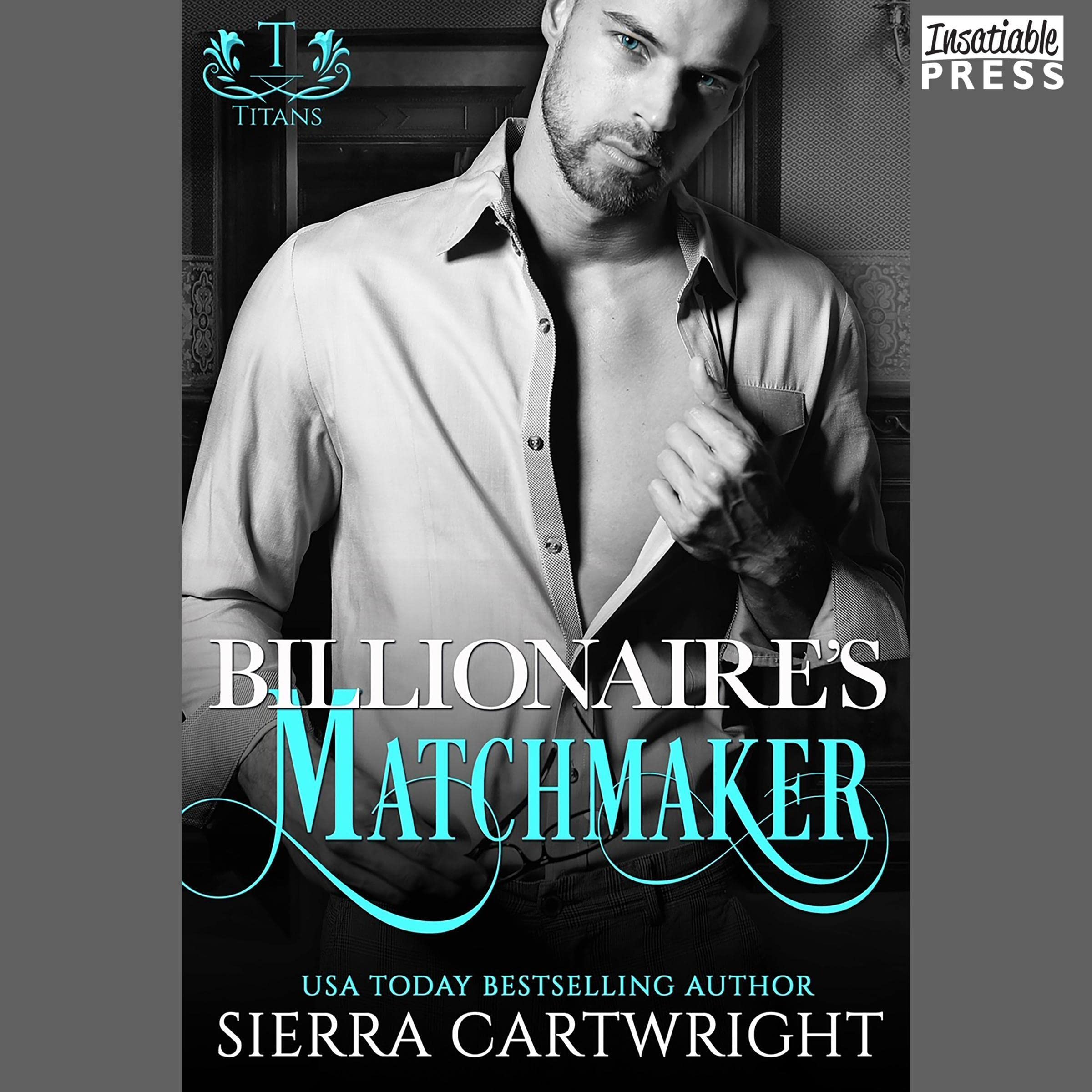 Billionaire's Matchmaker: Titans, Book 2 by Sierra Cartwright | Goodreads