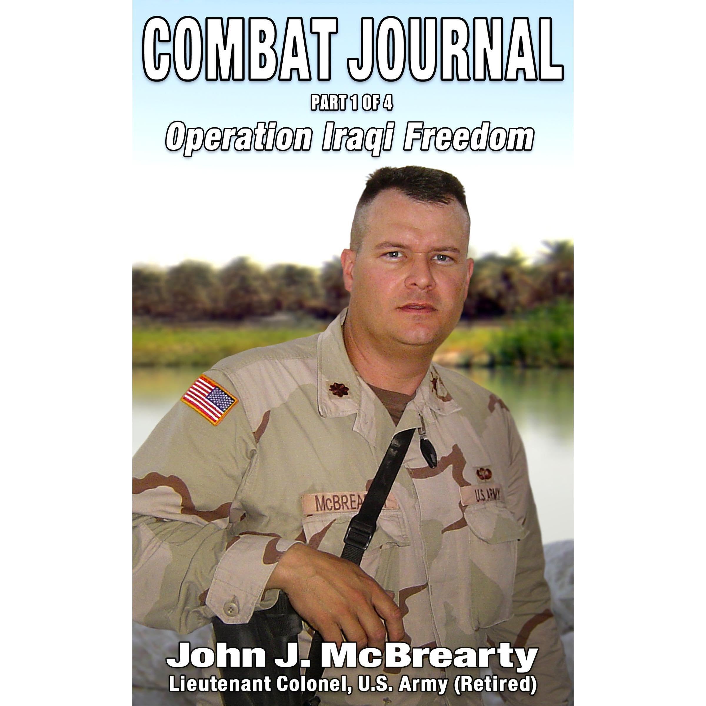 COMBAT JOURNAL, Operation Iraqi Freedom: Part 1 of 4 by John J ...