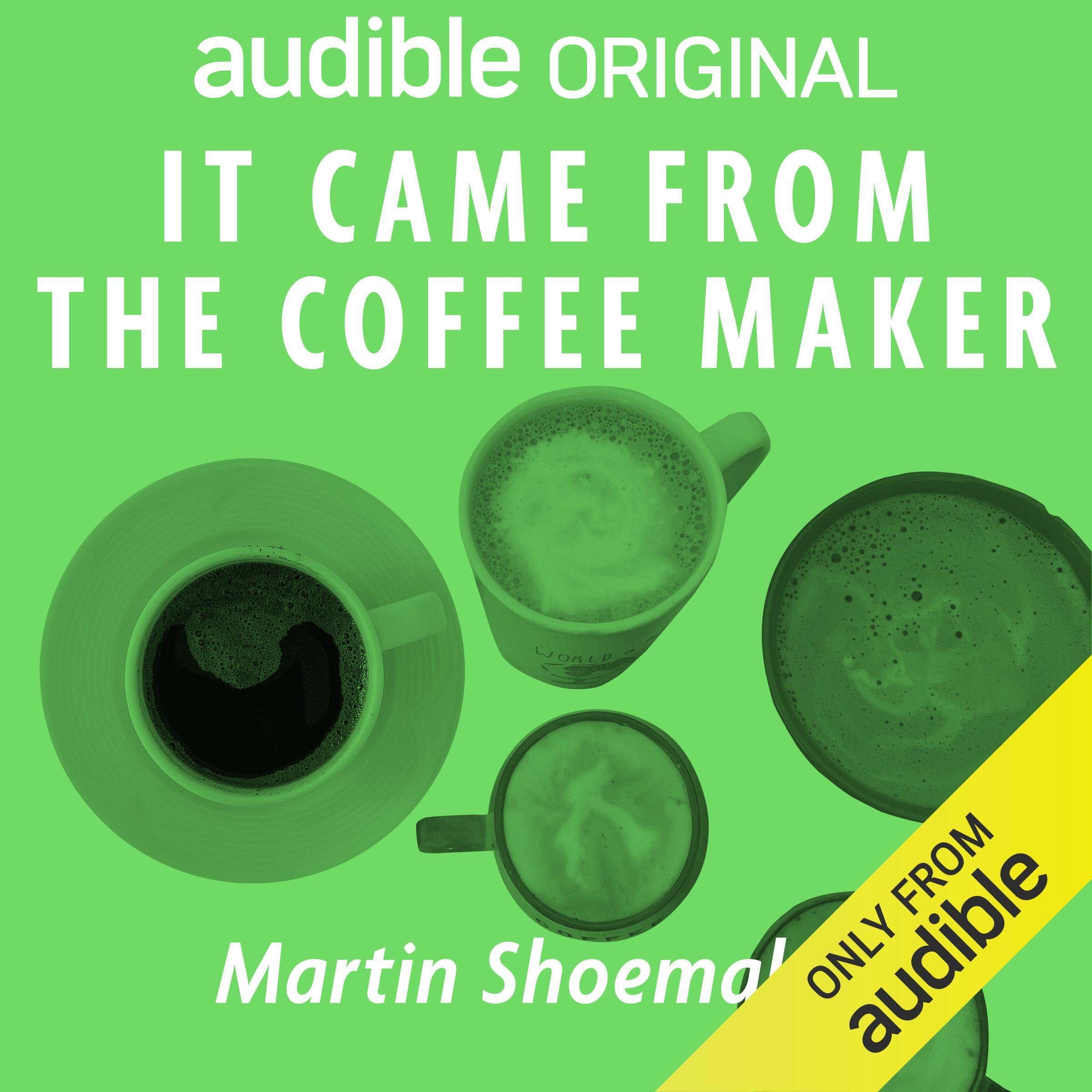 It Came from the Coffee Maker by Martin L. Shoemaker | Goodreads