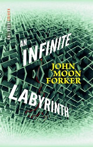 An Infinite Labyrinth (Kurios Book 2) by John Moon Forker | Goodreads