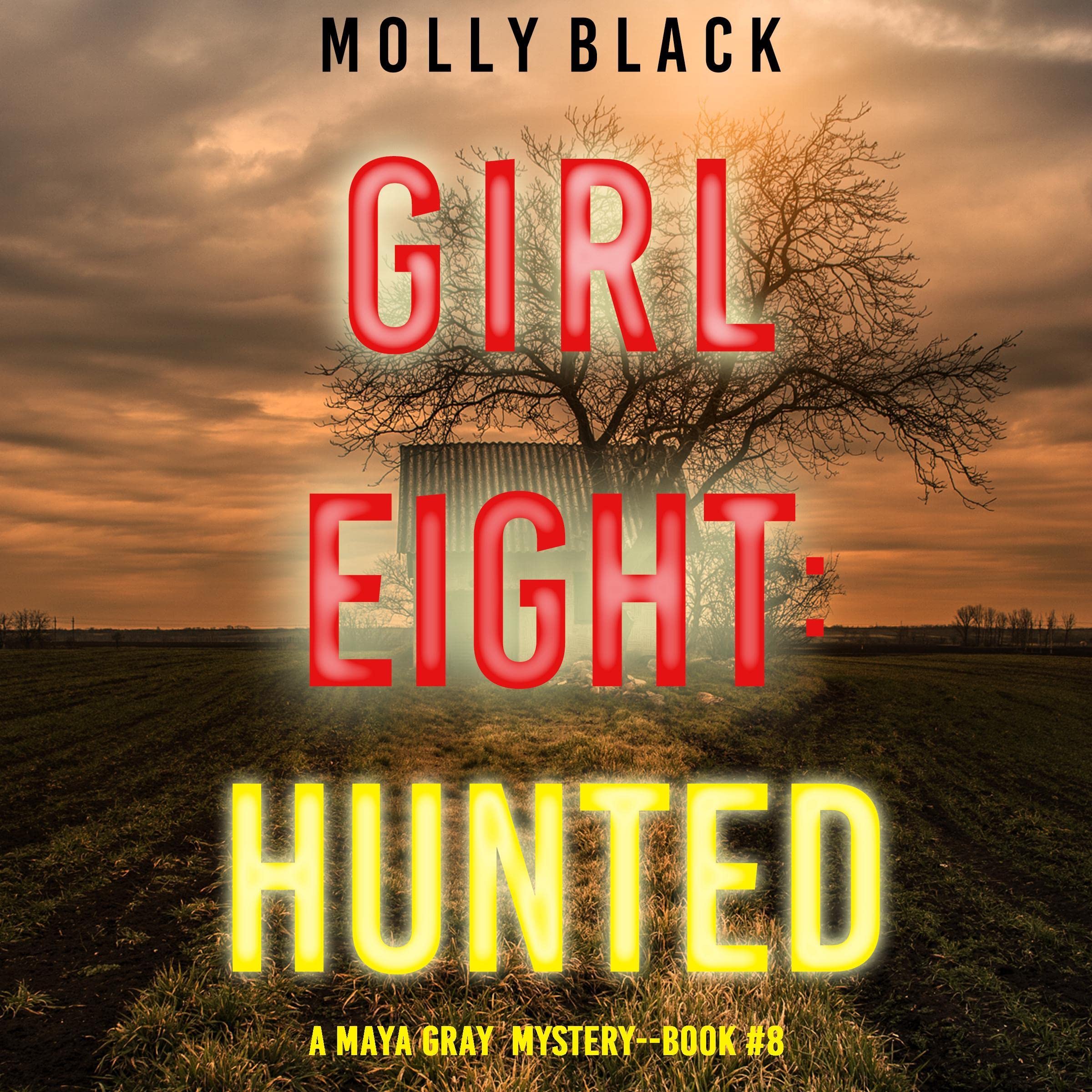 Girl Eight: Hunted: A Maya Gray FBI Suspense Thriller, Book 8 by Molly ...