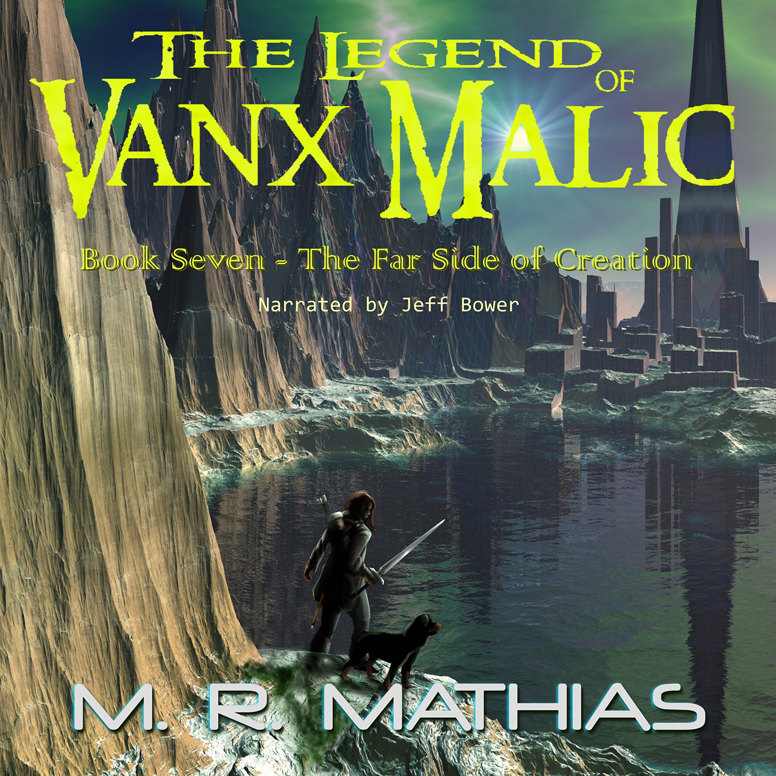 The Far Side of Creation: The Legend of Vanx Malic, Book 7 by M.R. Mathias | Goodreads