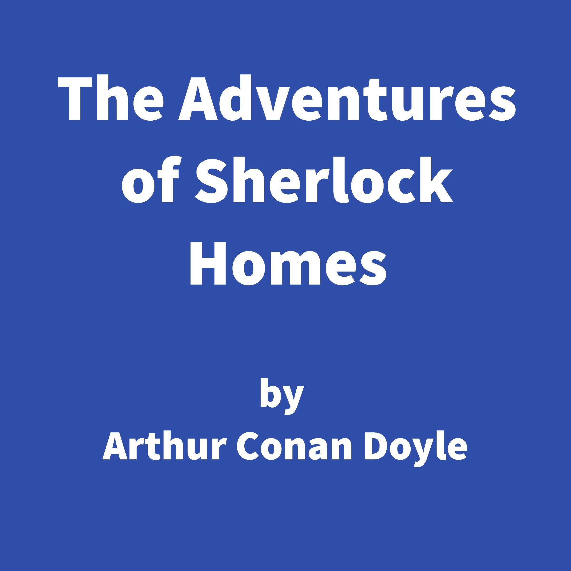 The Adventures of Sherlock Holmes: A Scandal in Bohemia by Arthur Conan ...