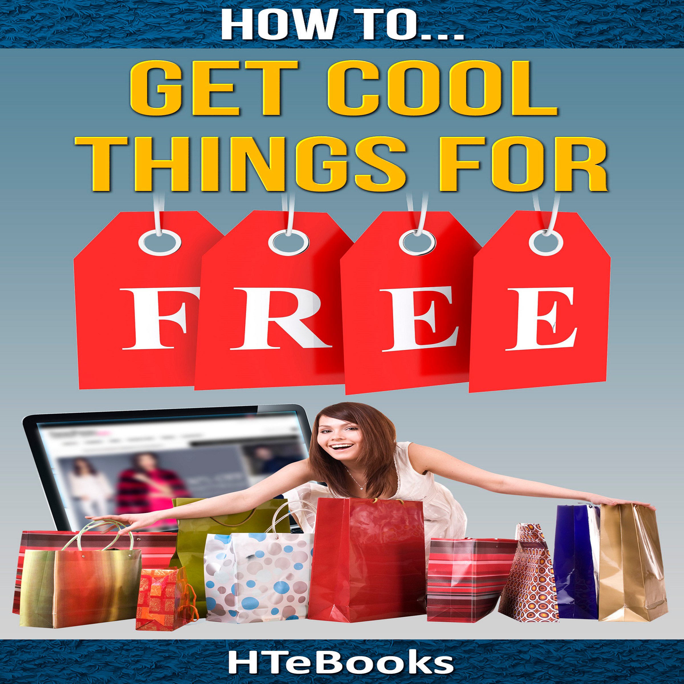 How to Get Cool Things for Free by HTeBooks | Goodreads