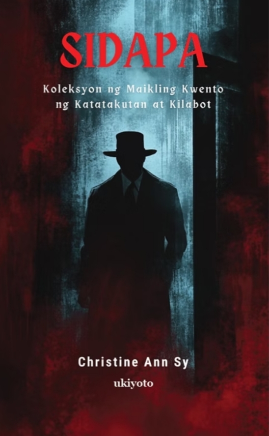 Sidapa: Koleksyon ng Maikling Kwento ng Katatakutan at Kilabot by Christine Ann Sy | Goodreads