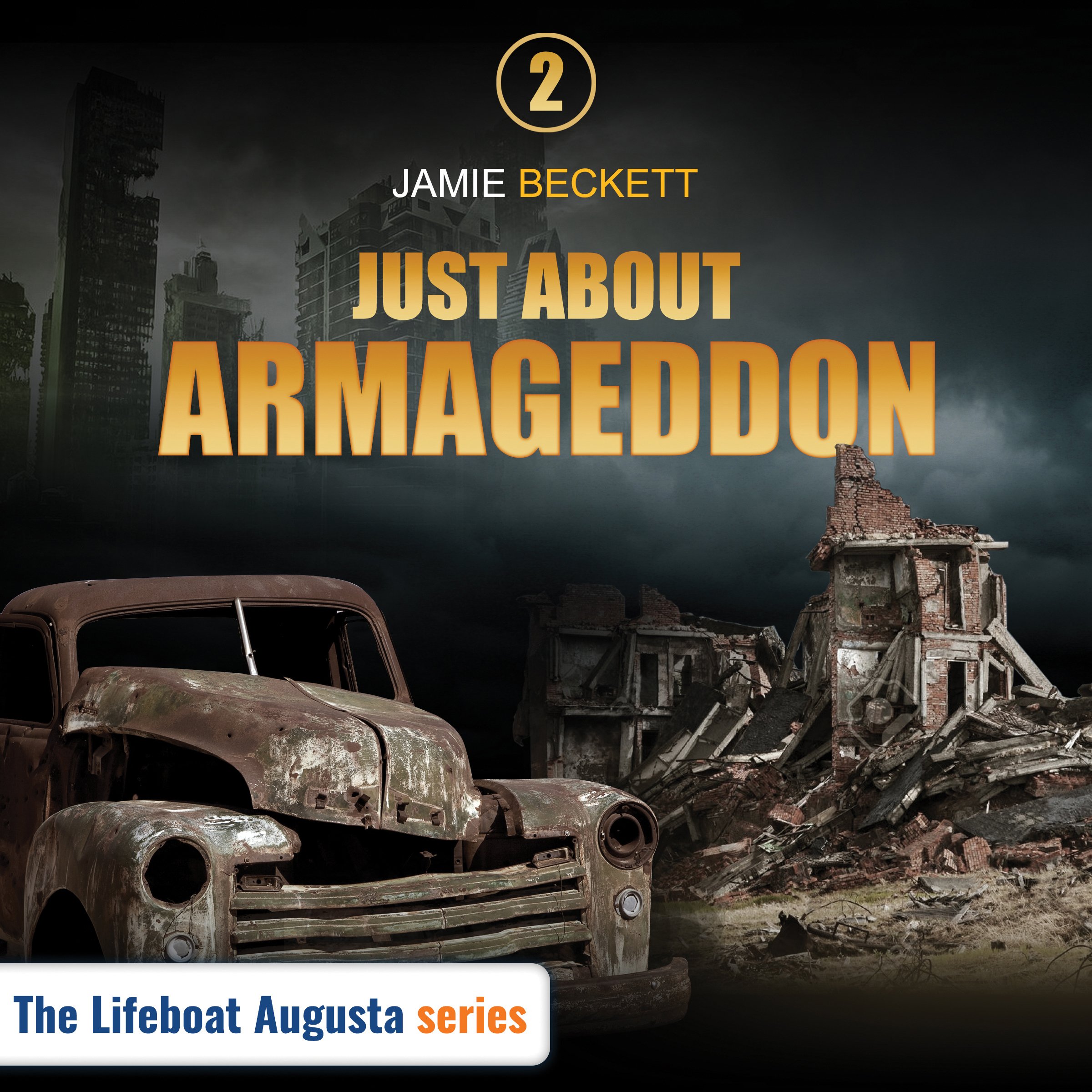Just About Armageddon: The Lifeboat Augusta Series, Book 2 by Jamie ...