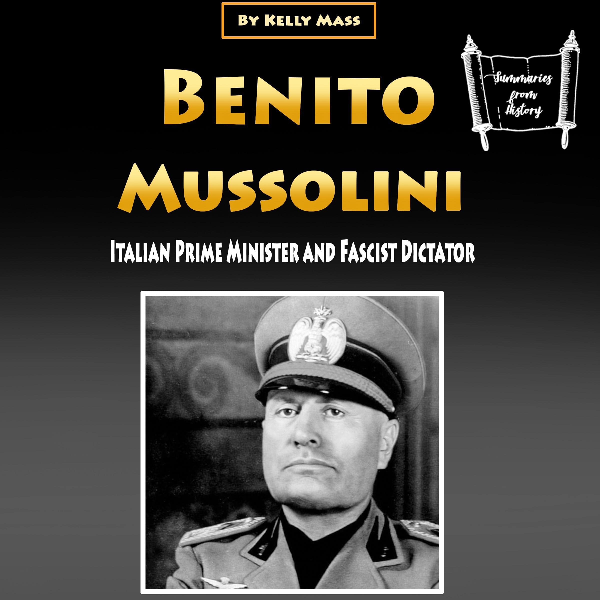 Benito Mussolini: Italian Prime Minister and Fascist Dictator by Kelly ...