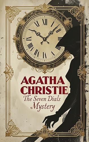 The Seven Dials Mystery by Agatha Christie | Goodreads