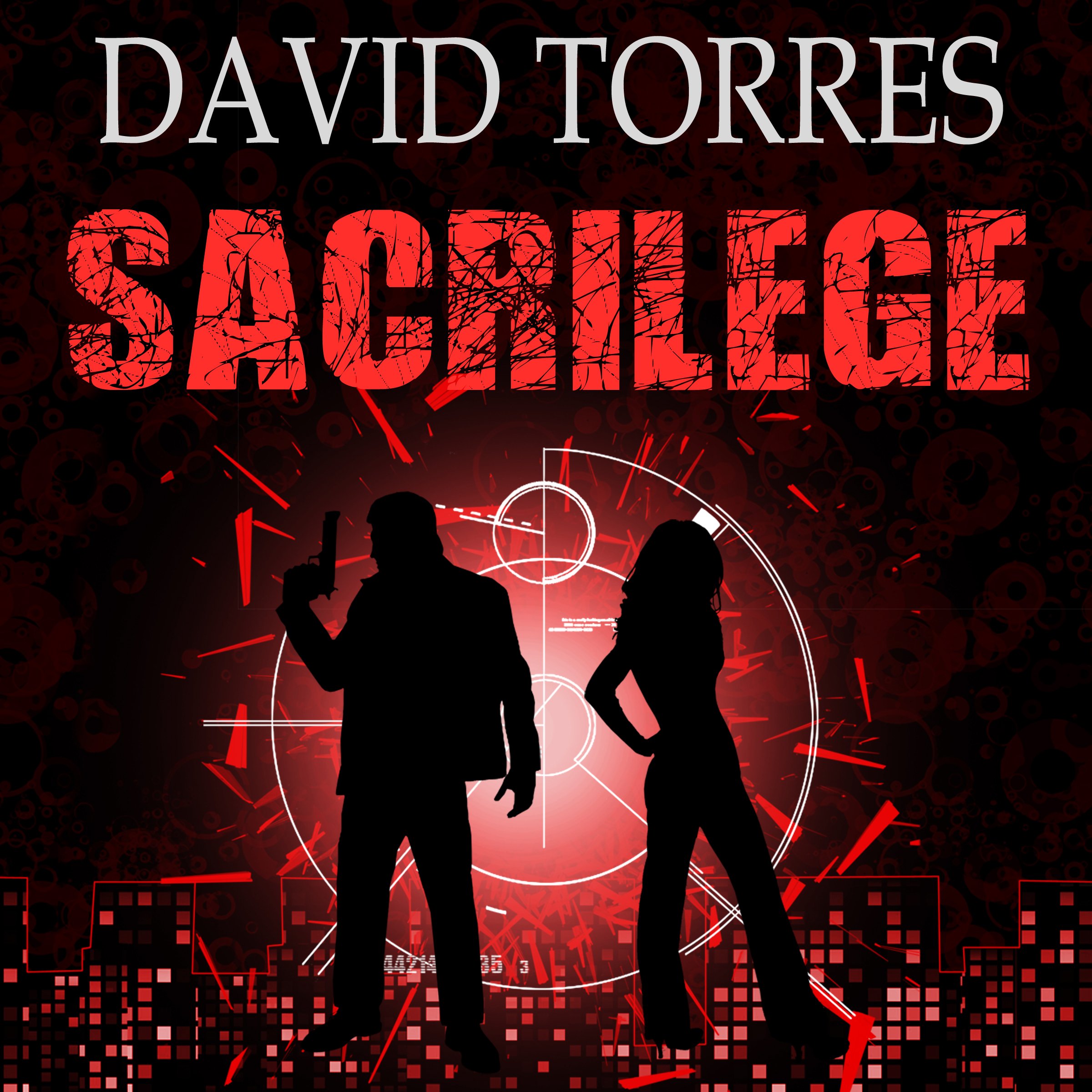 Sacrilege: The Covert War, Book 2 by David R. Torres | Goodreads
