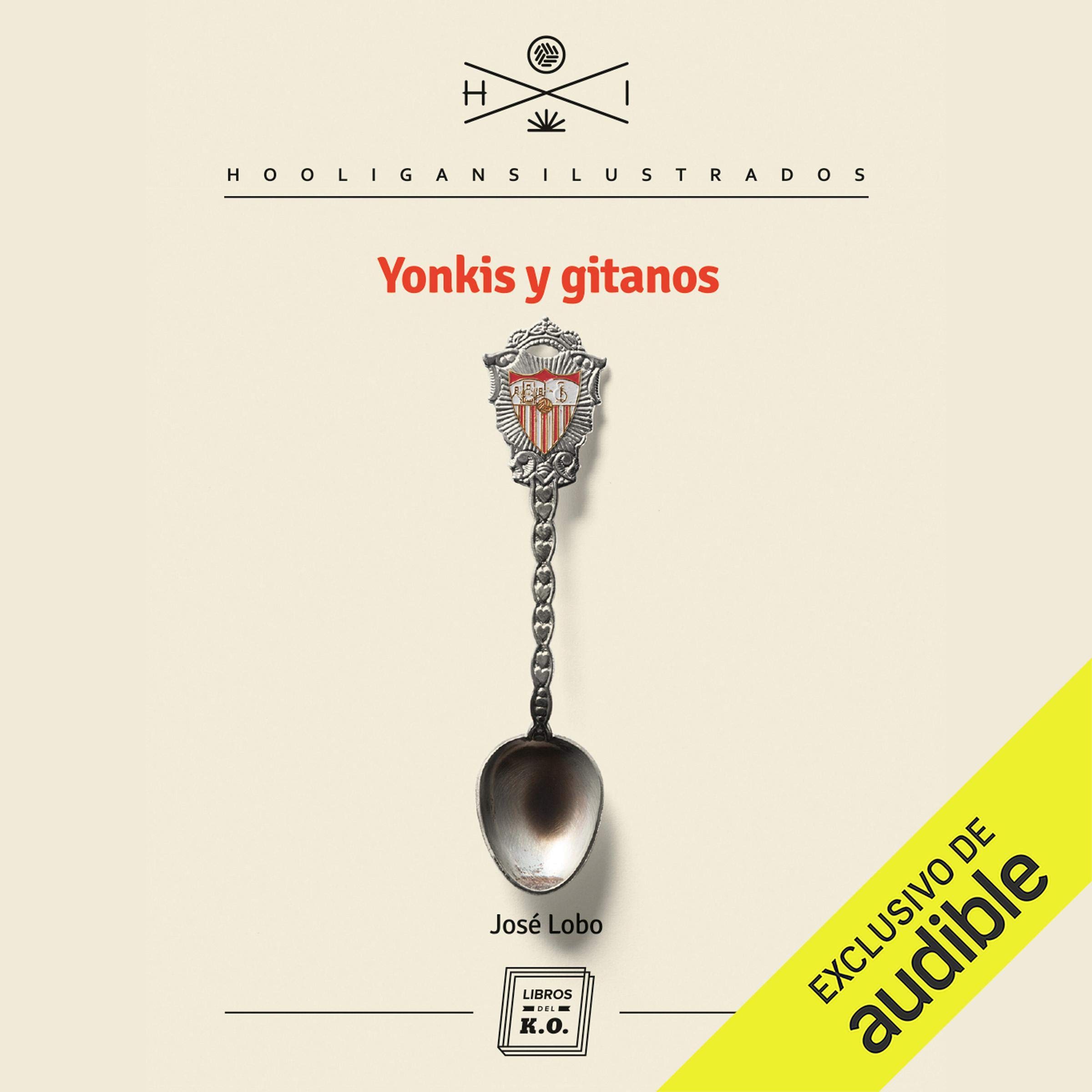 Yonkis Y Gitanos [Yonkis and Gypsies]: Hooligans Ilustrados ...