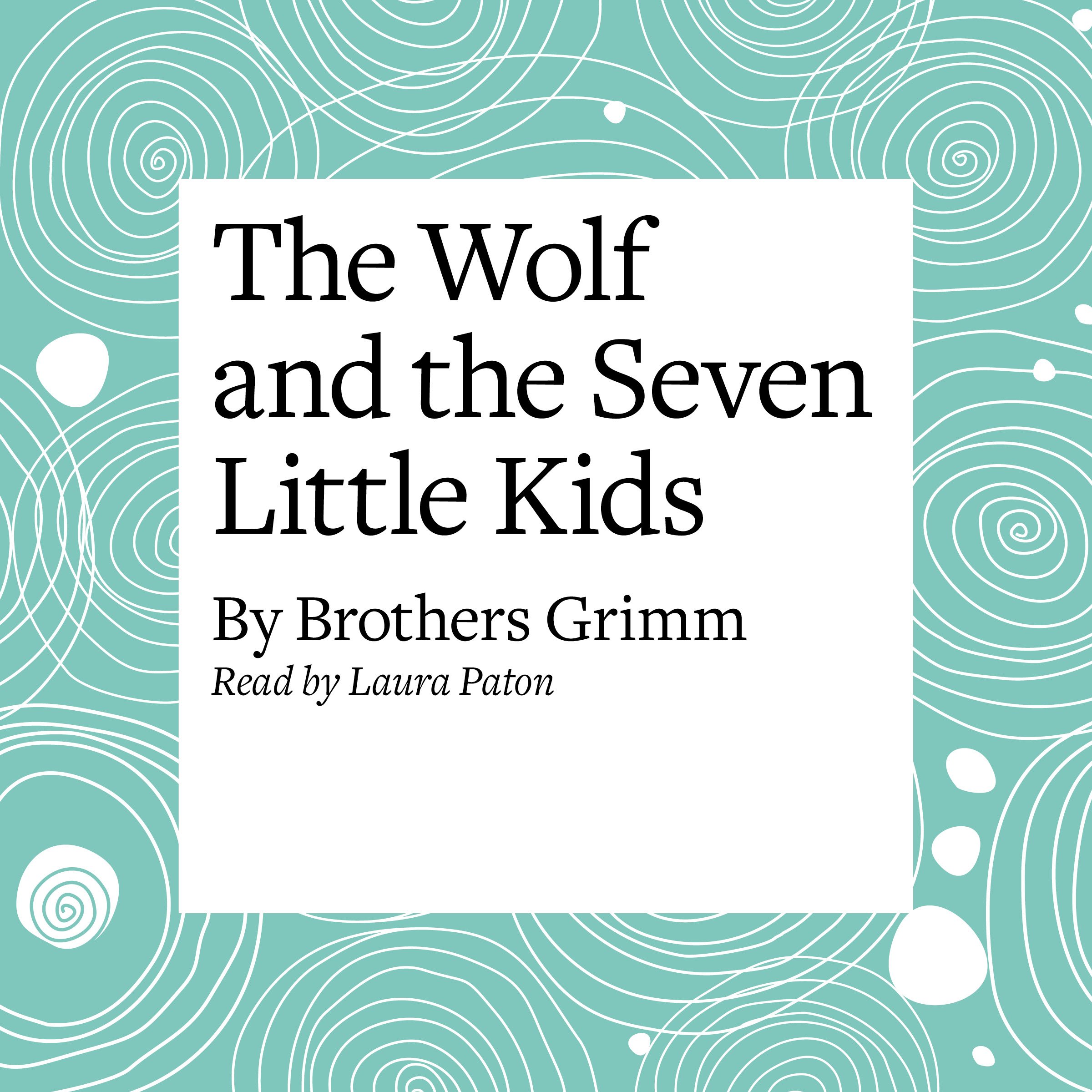 The Wolf and the Seven Little Kids by Brothers Grimm | Goodreads