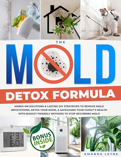 The Mold Detox Formula: Hands-on Solutions & Lasting DIY Strategies to ...