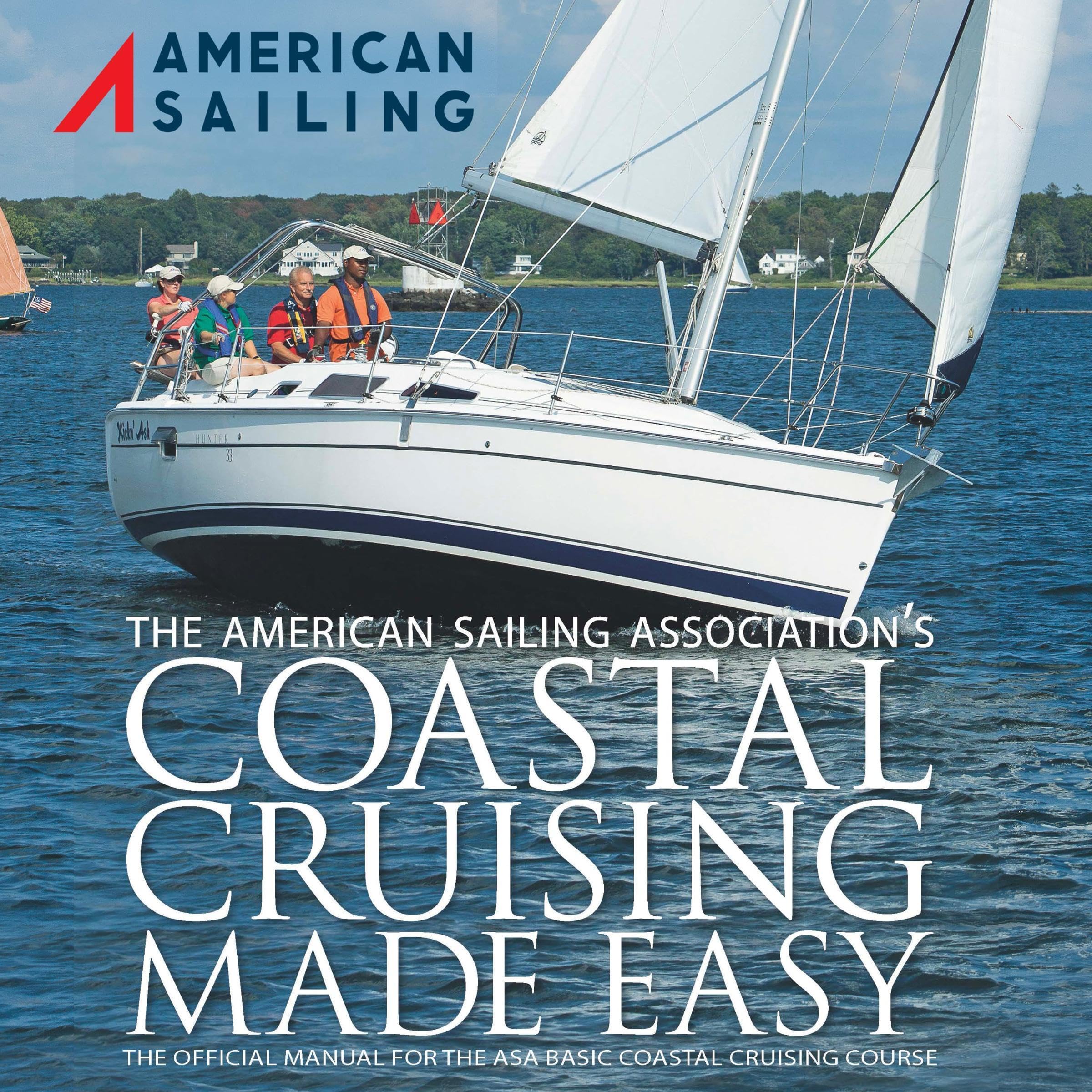 Coastal Cruising Made Easy: The Official Manual For The ASA 103 Coastal ...